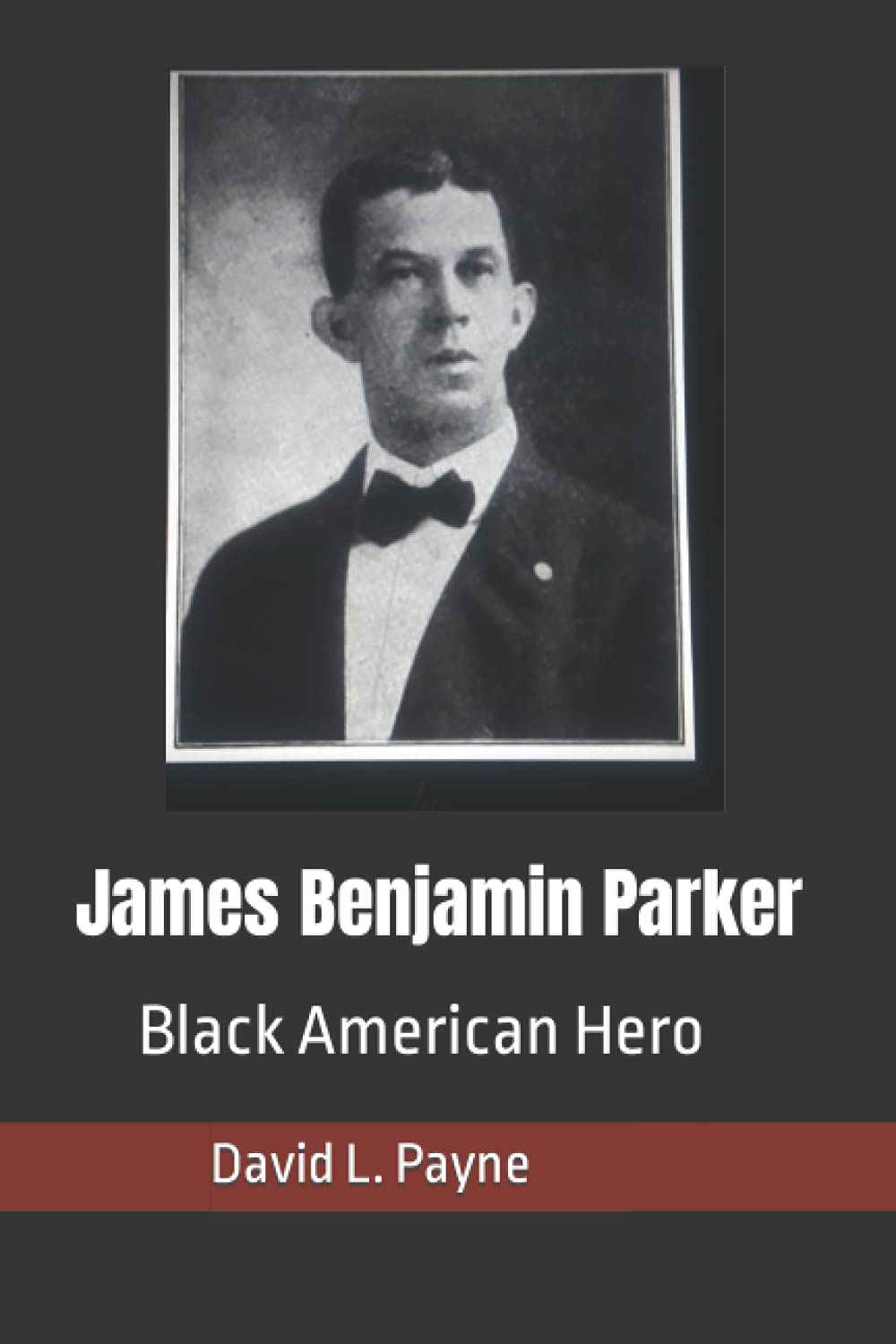 James Benjamin Parker: Black American Hero by David L. Payne | Goodreads