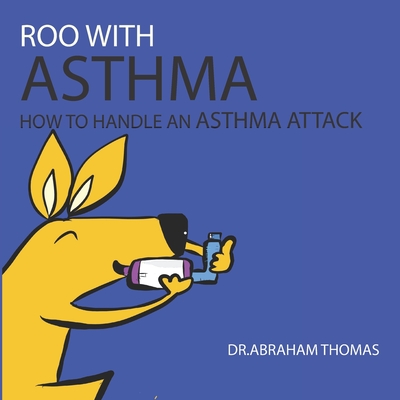 ROO WITH ASTHMA: How to handle an ASTHMA ATTACK by Abraham Thomas ...