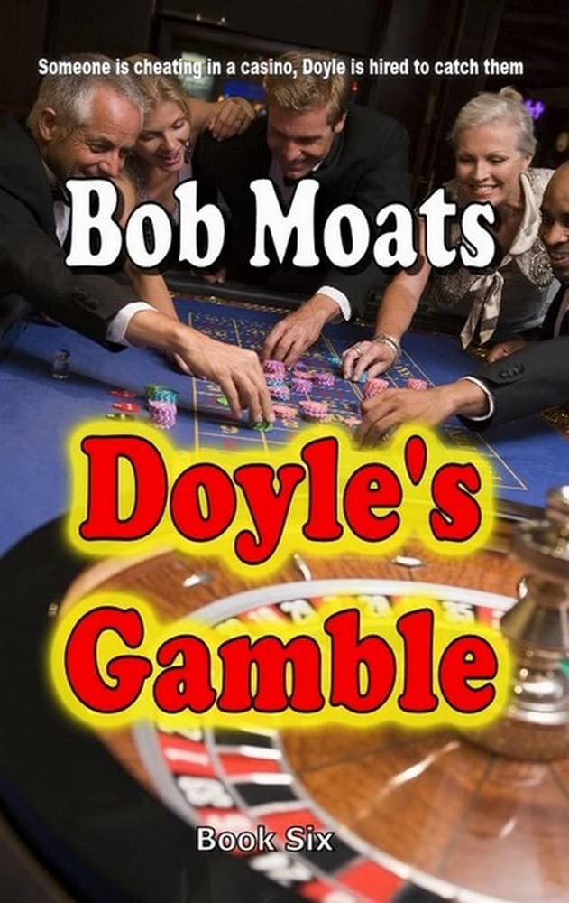 Doyle's Gamble by Bob Moats | Goodreads