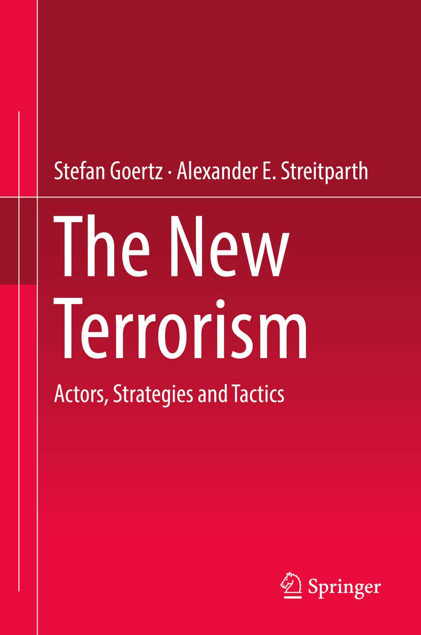 The New Terrorism: Actors, Strategies and Tactics by Stefan Goertz ...
