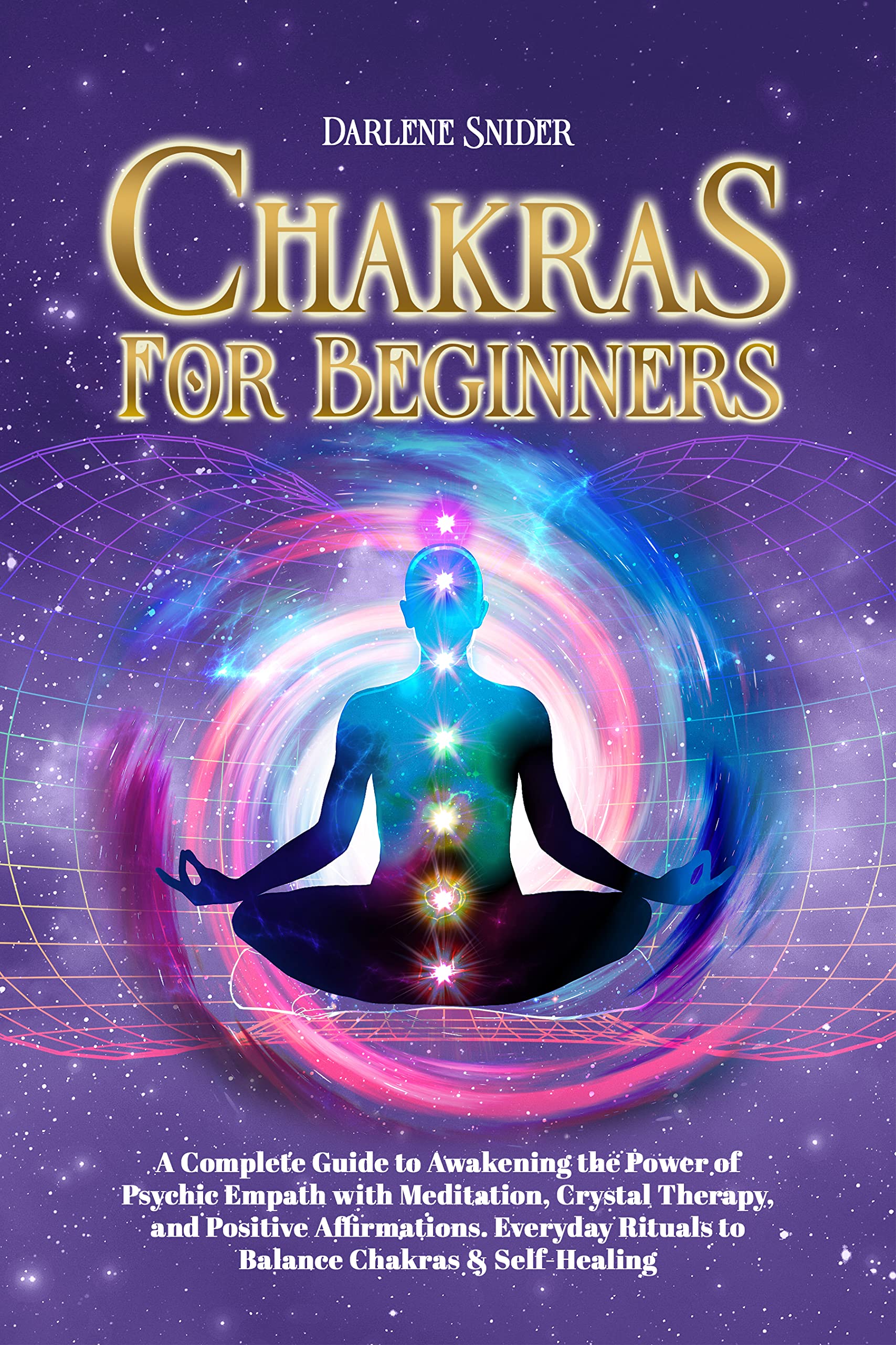 Chakras For Beginners: A Complete Guide to Awakening the Power of Psychic Empath with Meditation ...