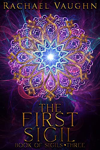 The First Sigil (Book of Sigils #3) by Rachael Vaughn | Goodreads