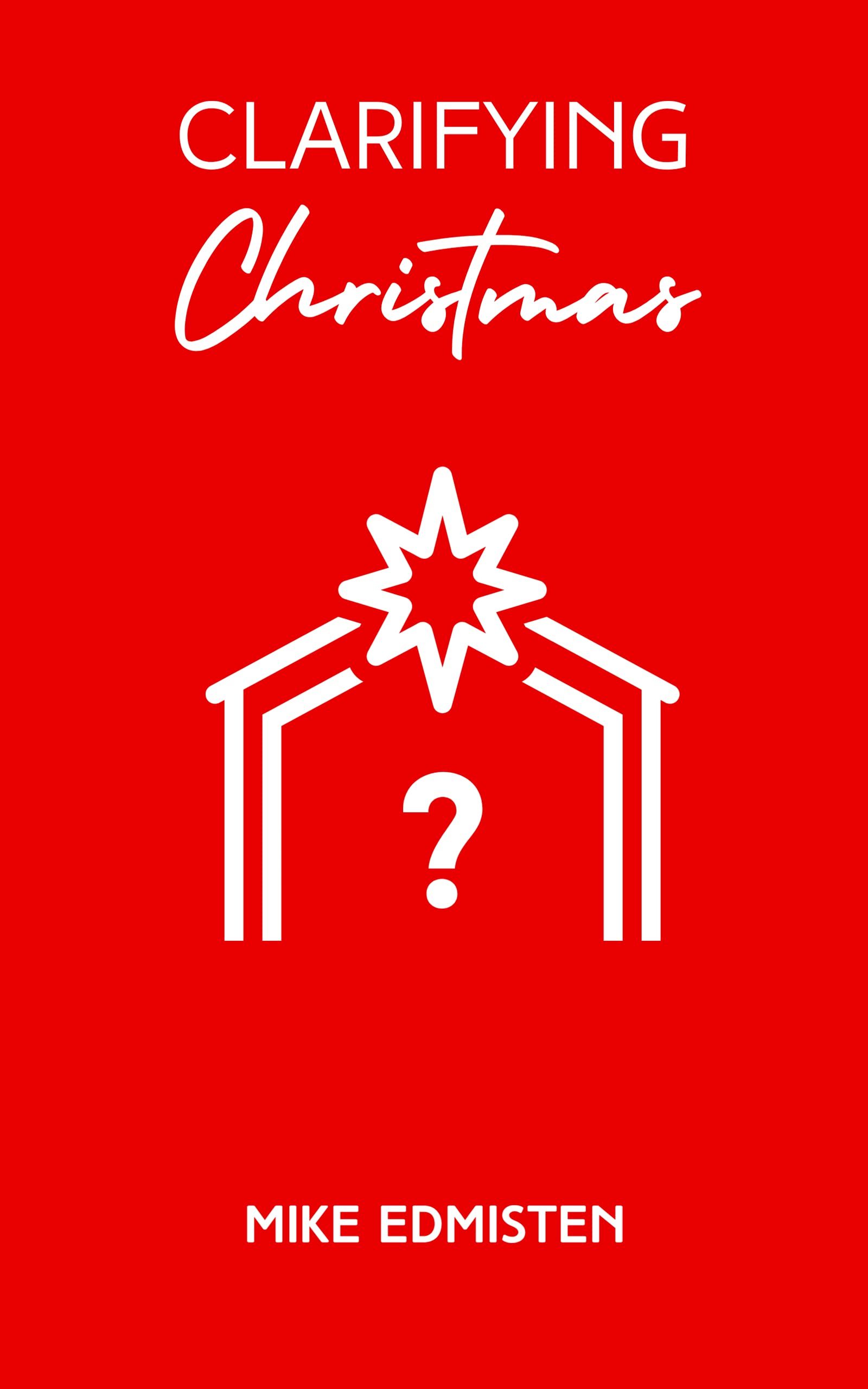 Clarifying Christmas by Mike Edmisten | Goodreads