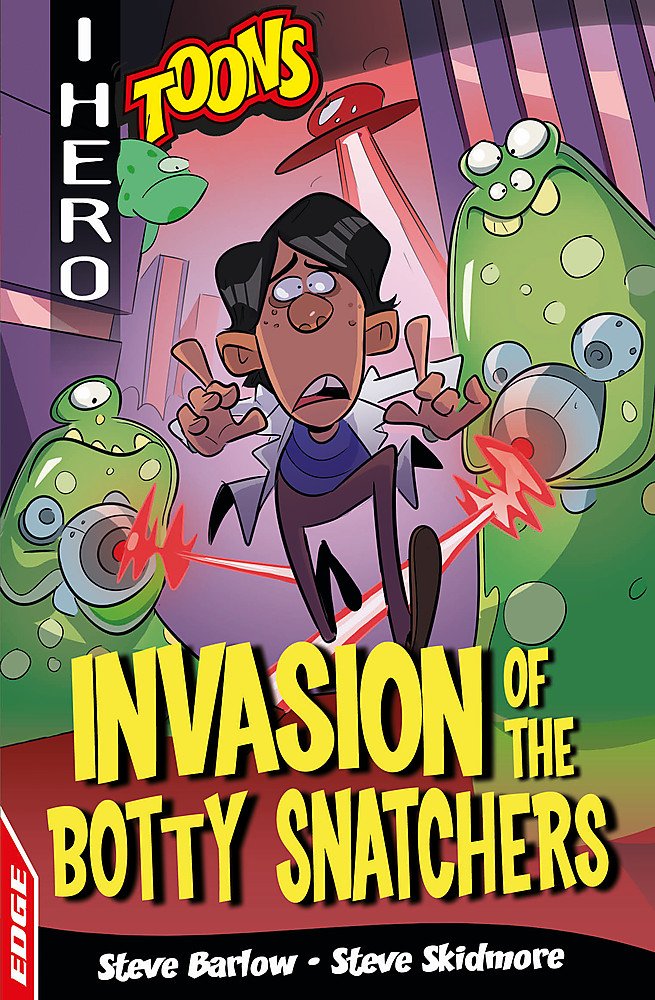 EDGE I HERO Toons Invasion Of The Botty by Steve Barlow | Goodreads