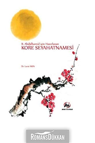 2. Abdülhamid İçin Hazırlanan Kore Seyahatnamesi by Lemi Akın | Goodreads