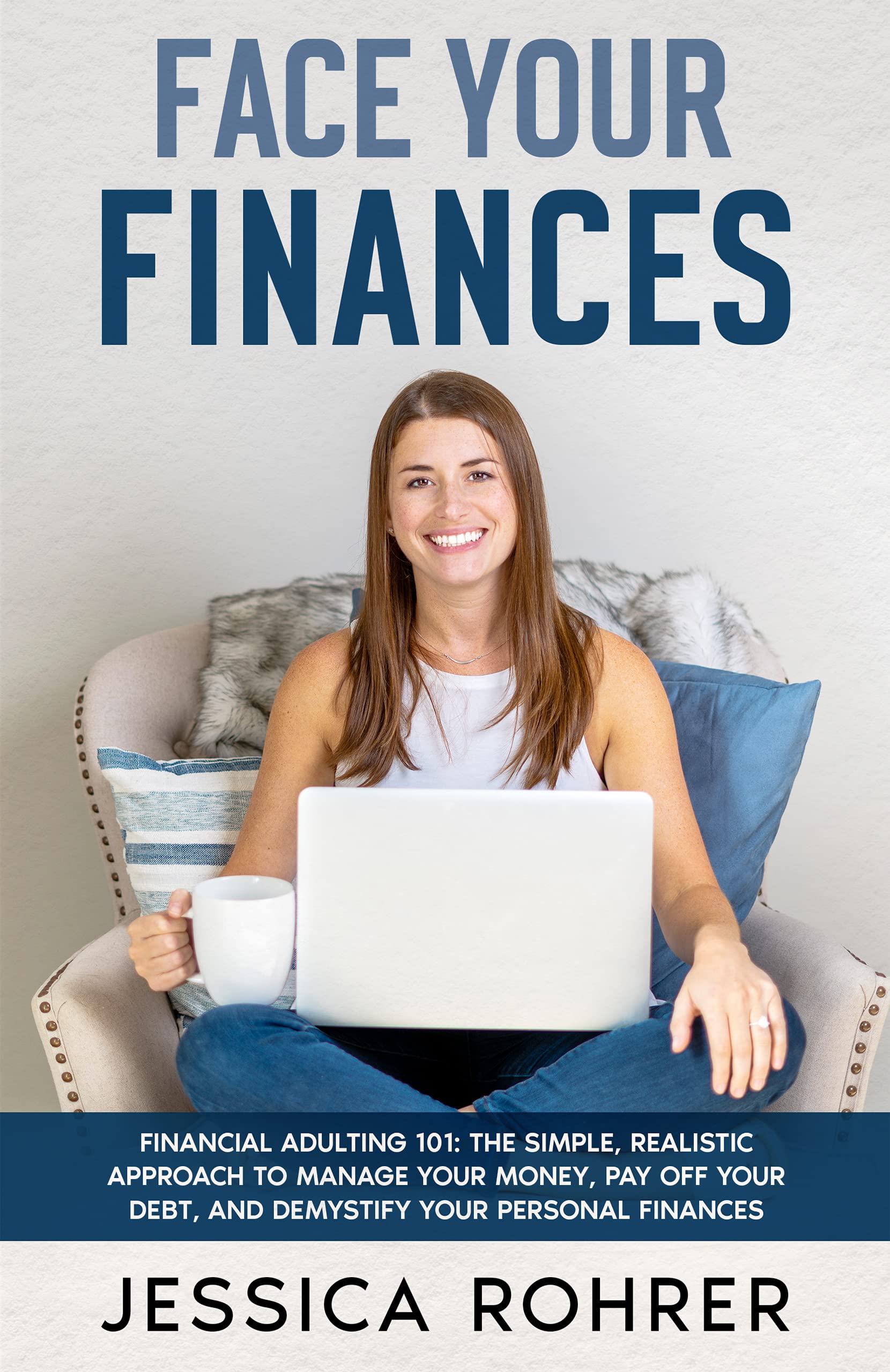 Face Your Finances: (Financial Adulting 101) The Simple, Realistic ...