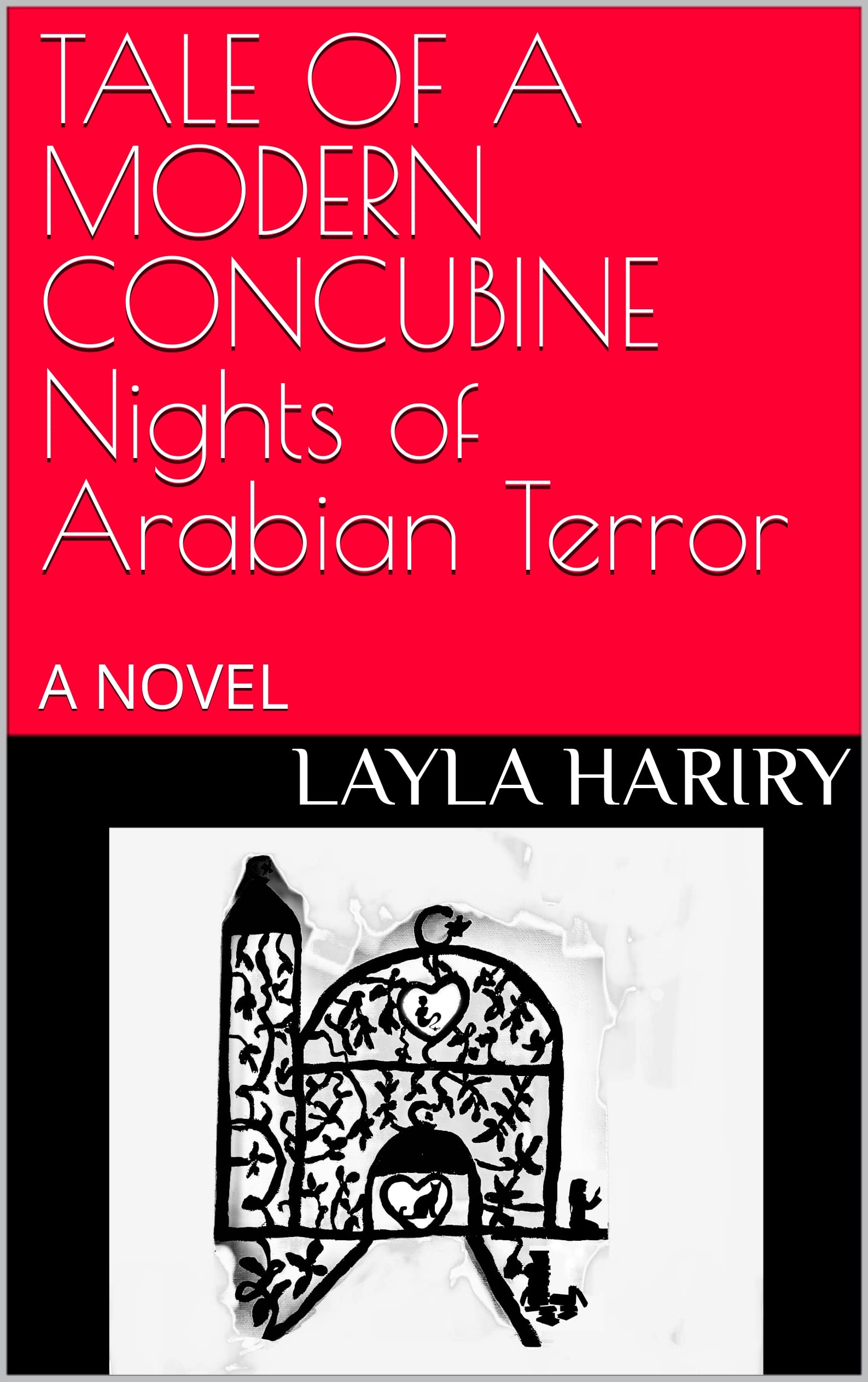 TALE OF A MODERN CONCUBINE: NIGHTS OF ARABIAN TERROR by Layla Hariry ...