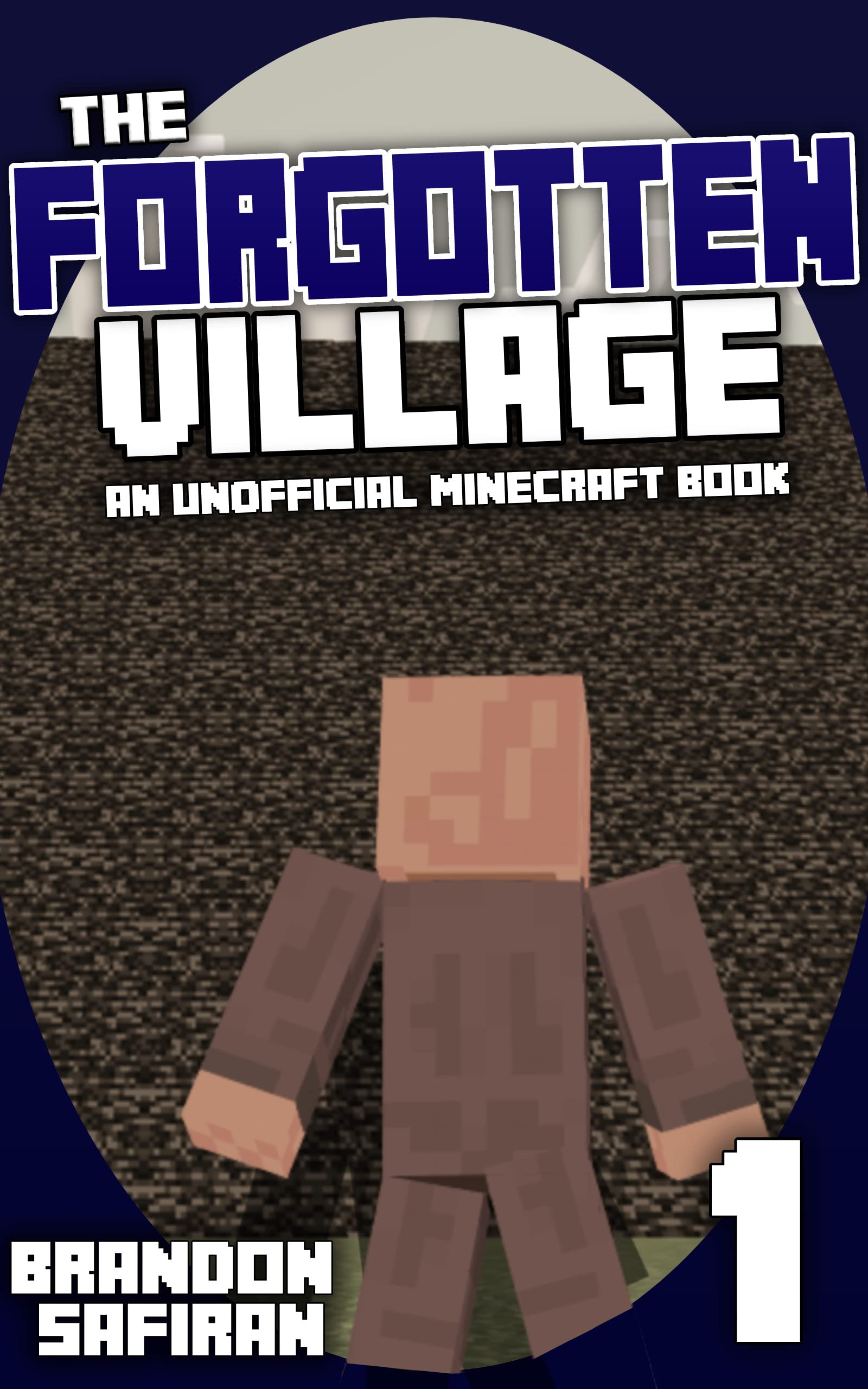 The Forgotten Village: An Unofficial Minecraft Book by Brandon Safiran ...