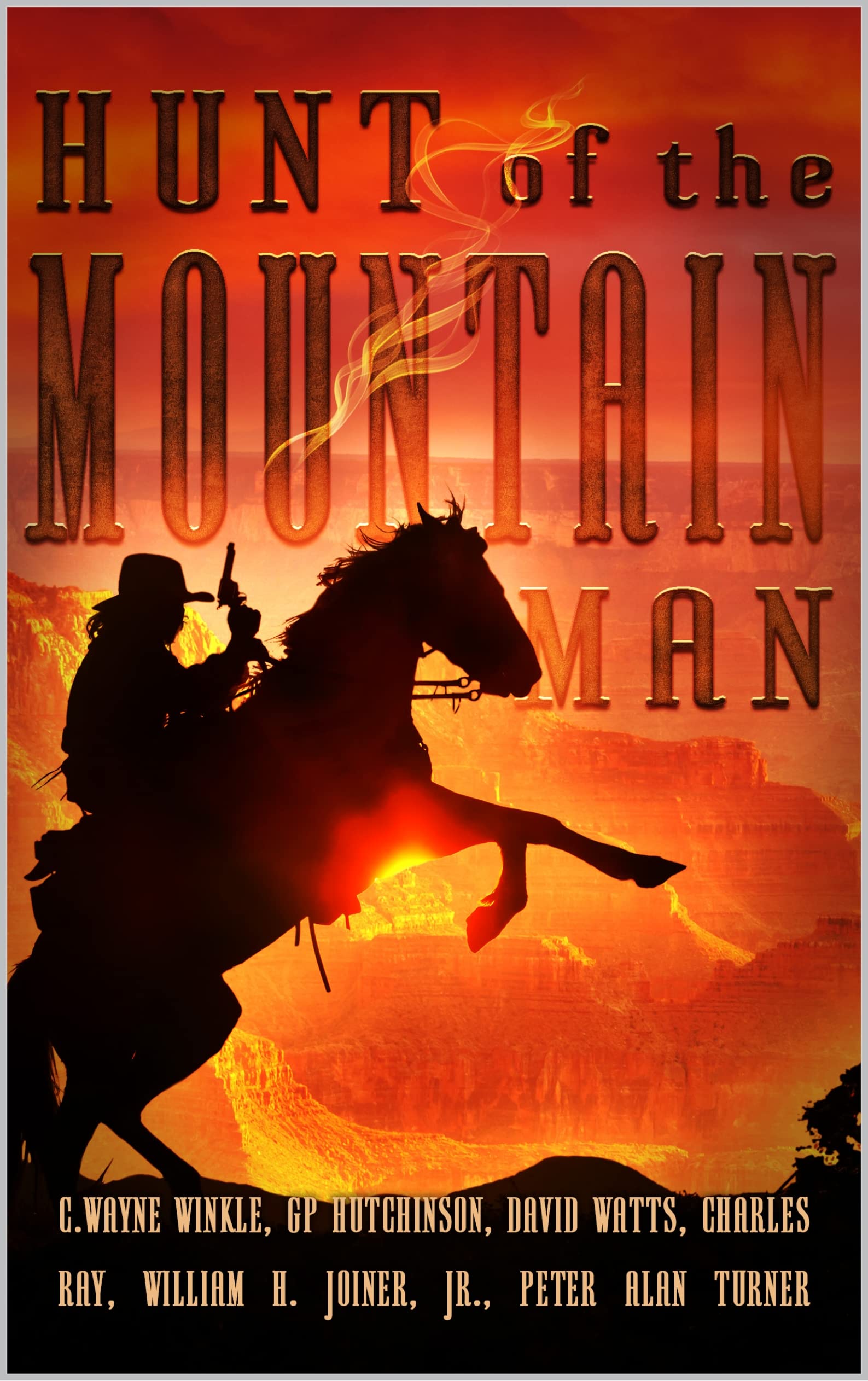 Hunt Of The Mountain Man: Stories Of The American Mountain Man by C ...