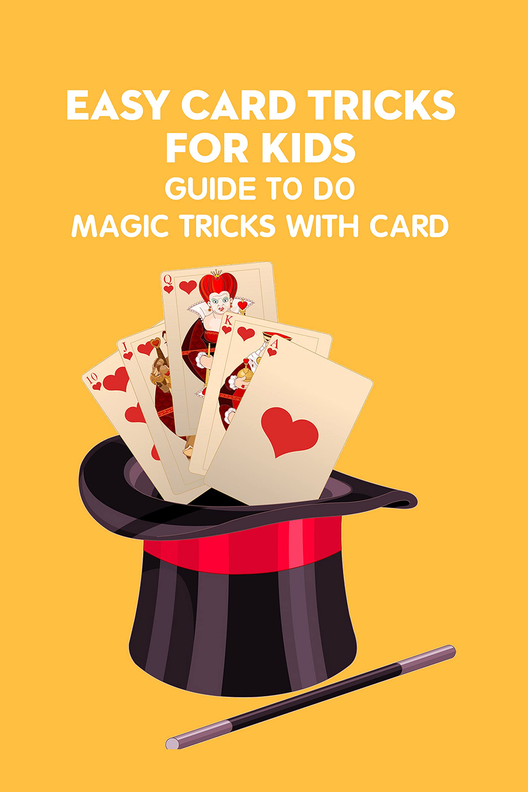 Easy Card Tricks for Kids: Guide to Do Magic Tricks with Card by MORROW ...
