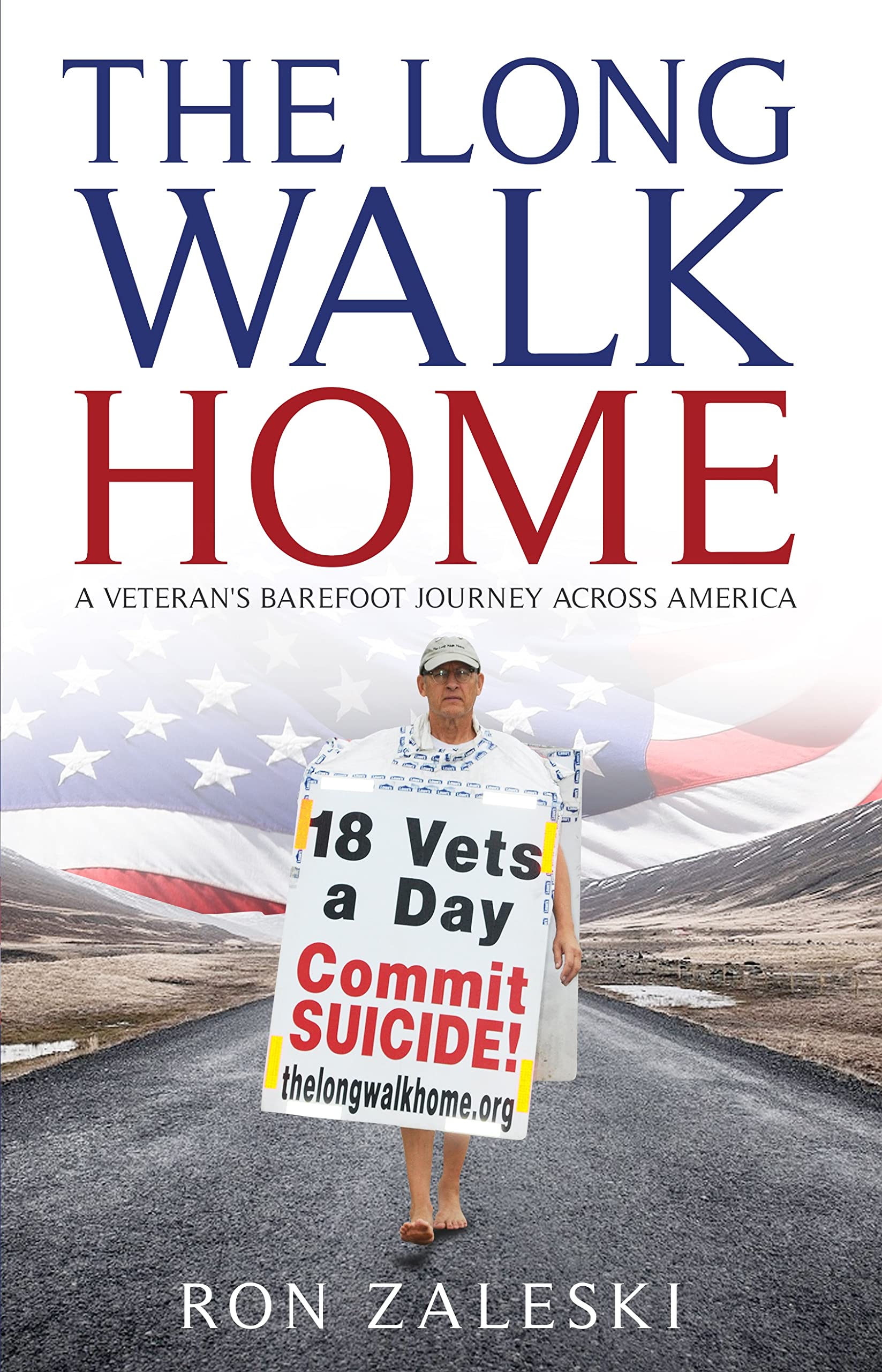 The Long Walk Home: A Veteran's Barefoot Journey Across America by Ron ...
