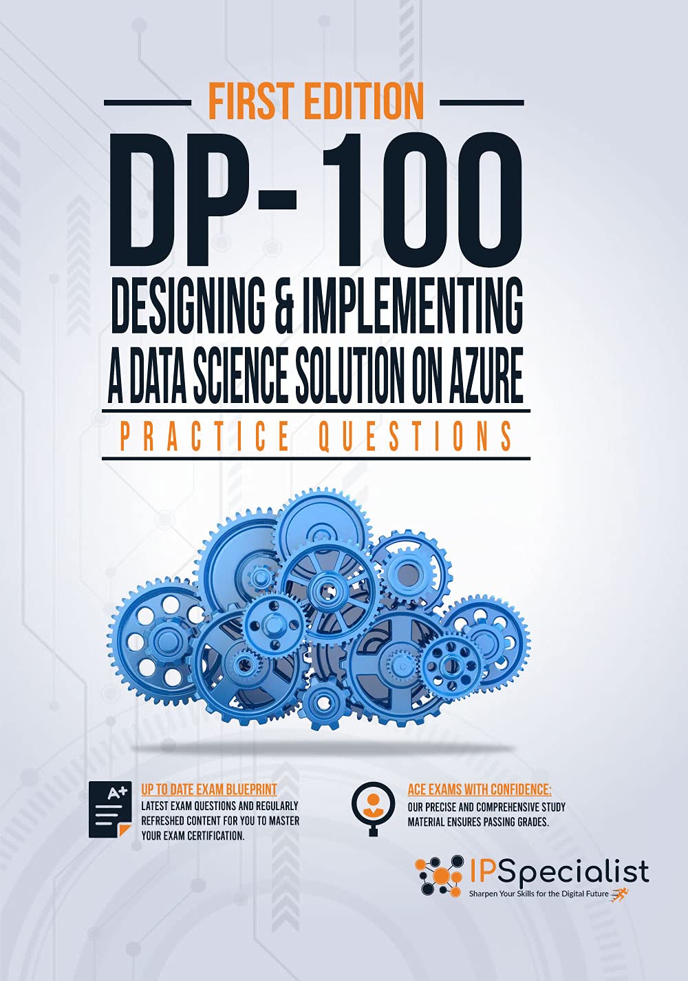 DP-100: Designing and Implementing a Data Science Solution on Azure : 120+ Exam Practice ...