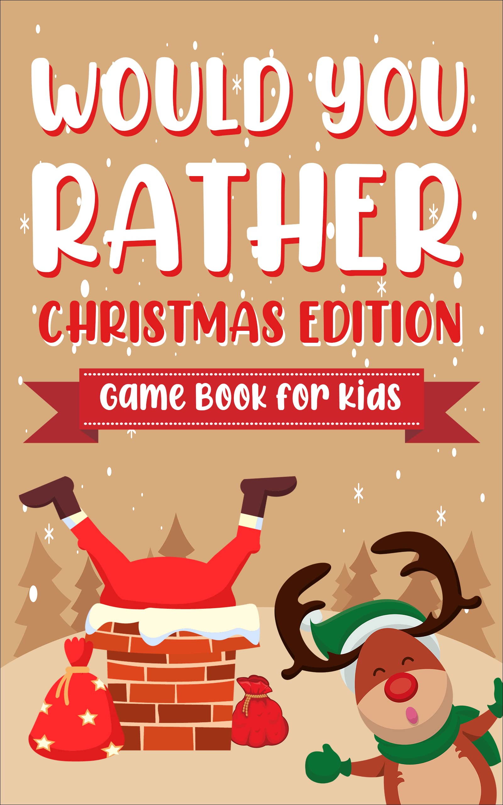 Would You Rather Game Book for Kids! Christmas Edition: A Hilarious and ...