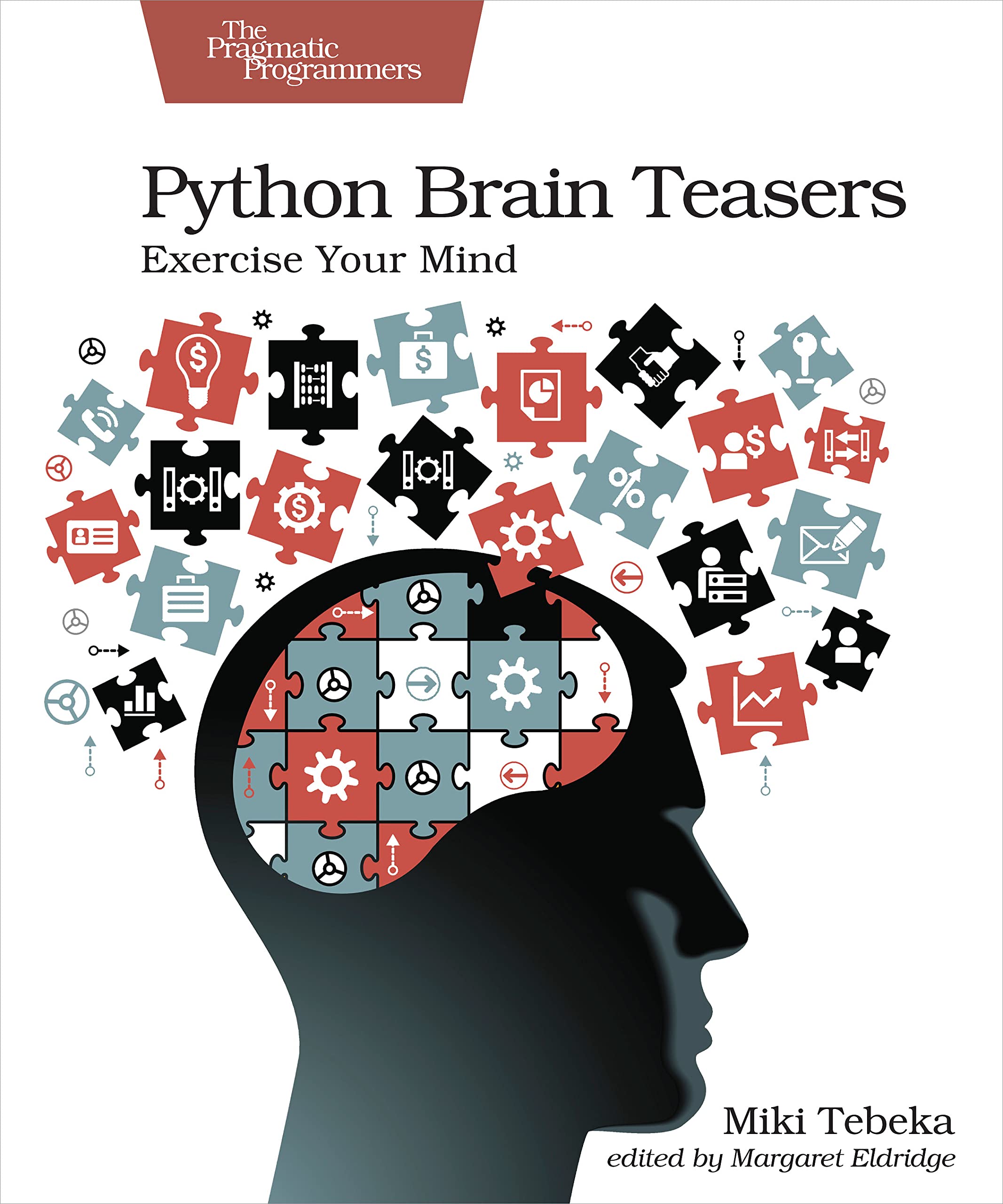 Python Brain Teasers: Exercise Your Mind by Miki Tebeka | Goodreads