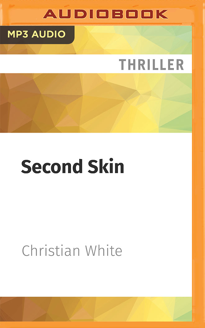 Second Skin: Audible Original Novella by Christian White | Goodreads