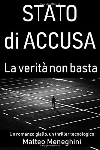 Stato di accusa: La verità non basta (romanzo giallo, indagine ...