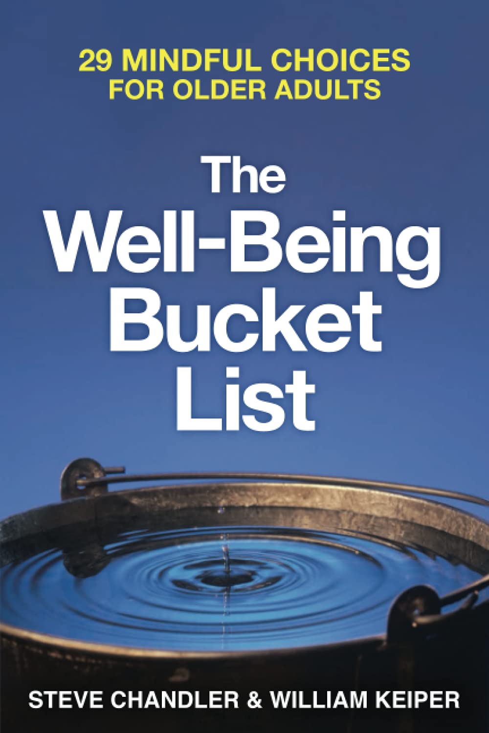 The Well-Being Bucket List: 29 Mindful Choices for Older Adults by ...