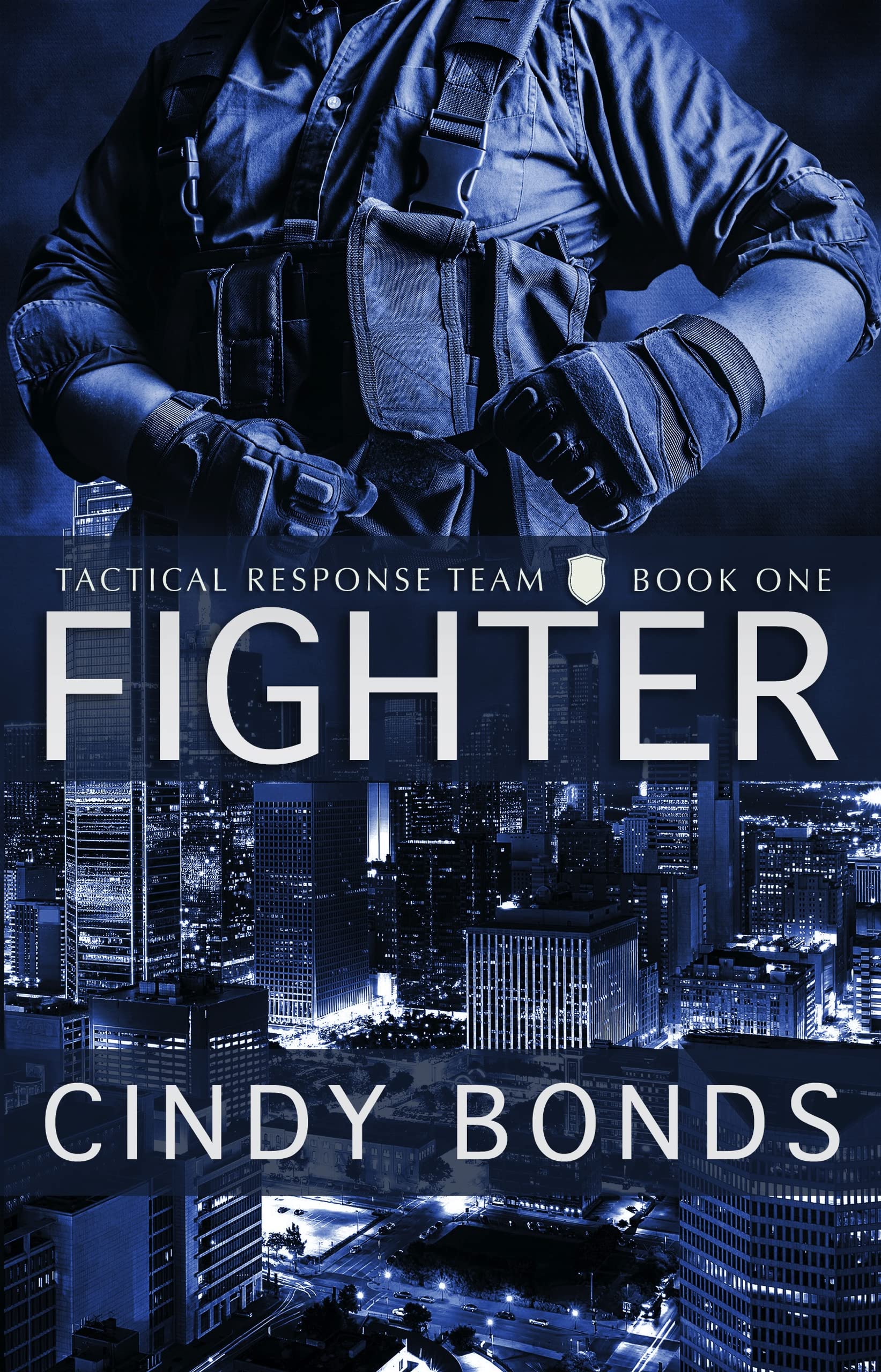 Fighter (Tactical Response Team Book 1) by Cindy Bonds | Goodreads