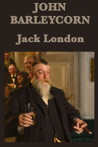 John Barleycorn by Jack London | Goodreads