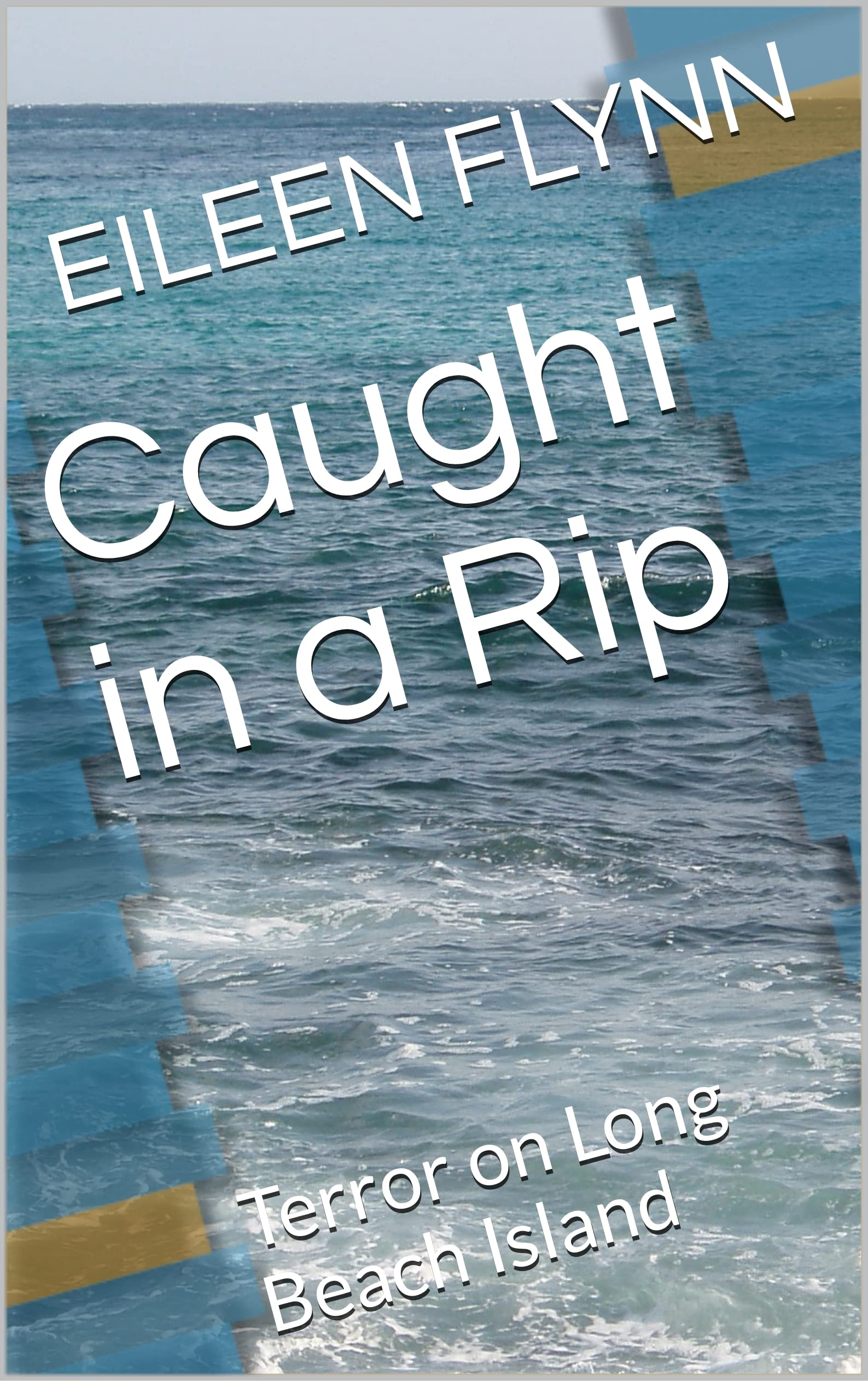 Caught in a Rip: Terror on Long Beach Island by Eileen Flynn | Goodreads