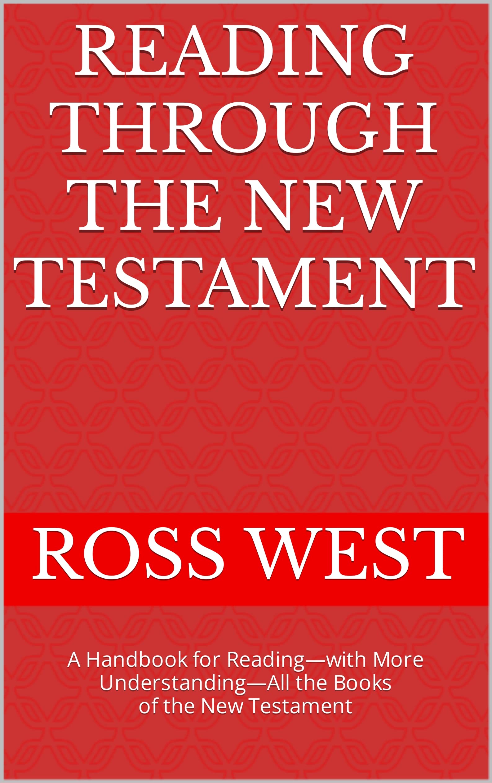 Reading Through The New Testament A Handbook For Reading with More reading-through-the-new-testament-a-handbook-for-reading-with-more