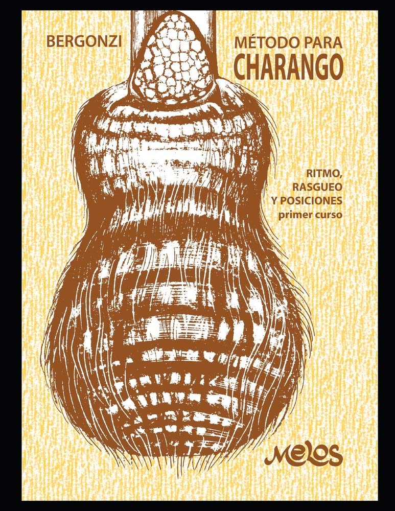 Método para charango: Ritmo, Rasgueo y posiciones, primer curso by Roberto Bergonzi | Goodreads