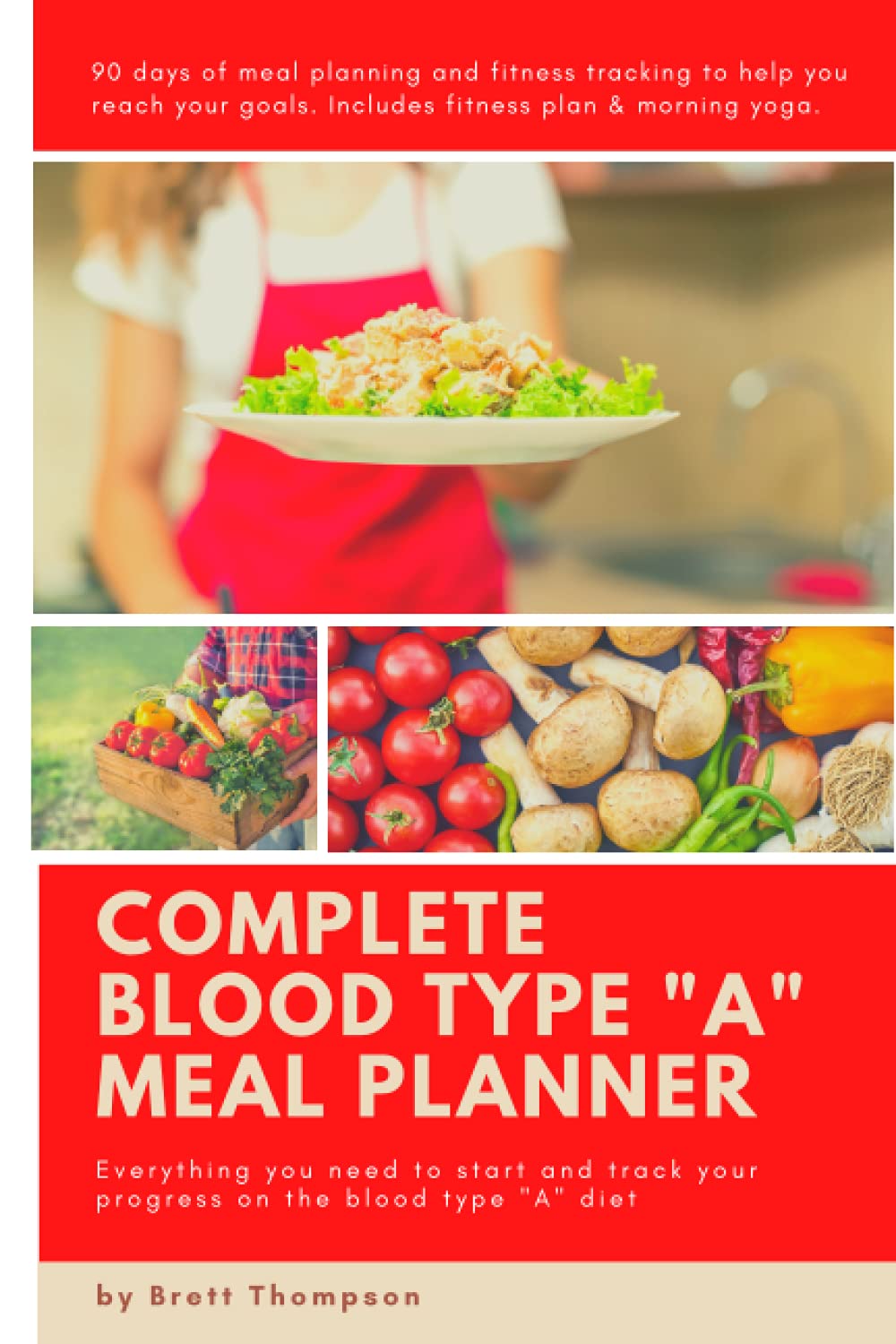 Blood Type "A" Complete Diet & Meal Tracking Log Book: Everything you ...