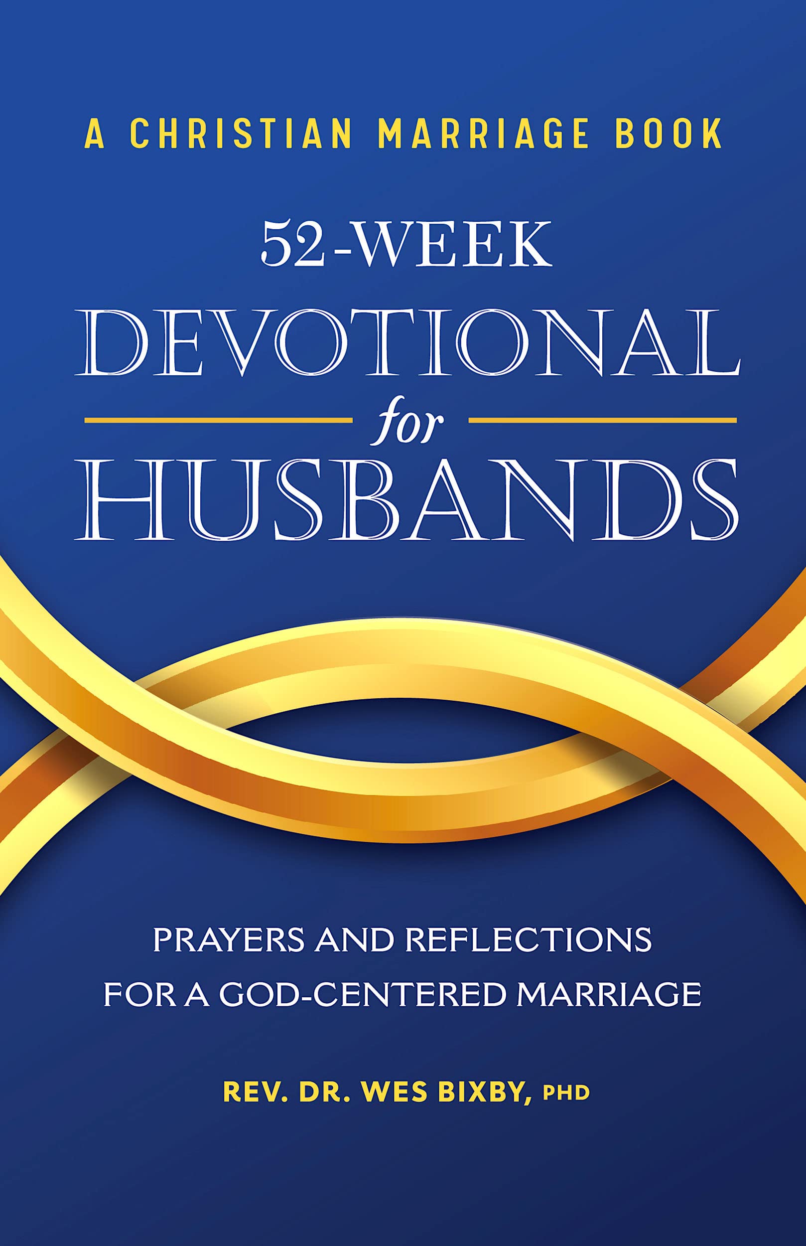 A Christian Marriage Book - 52-Week Devotional for Husbands: Prayers ...