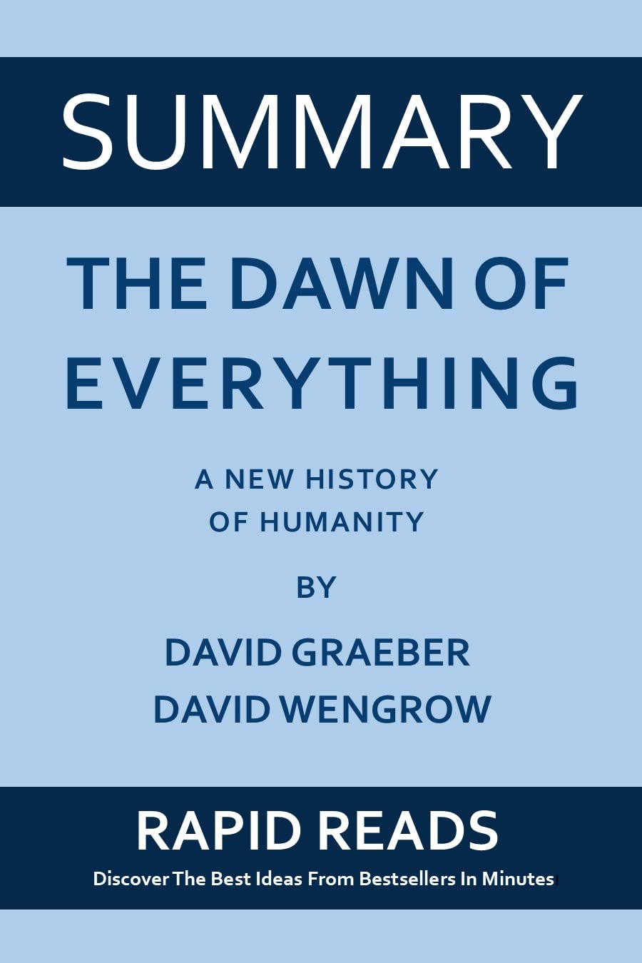 SUMMARY OF THE DAWN OF EVERYTHING : A New History Of Humanity By David ...