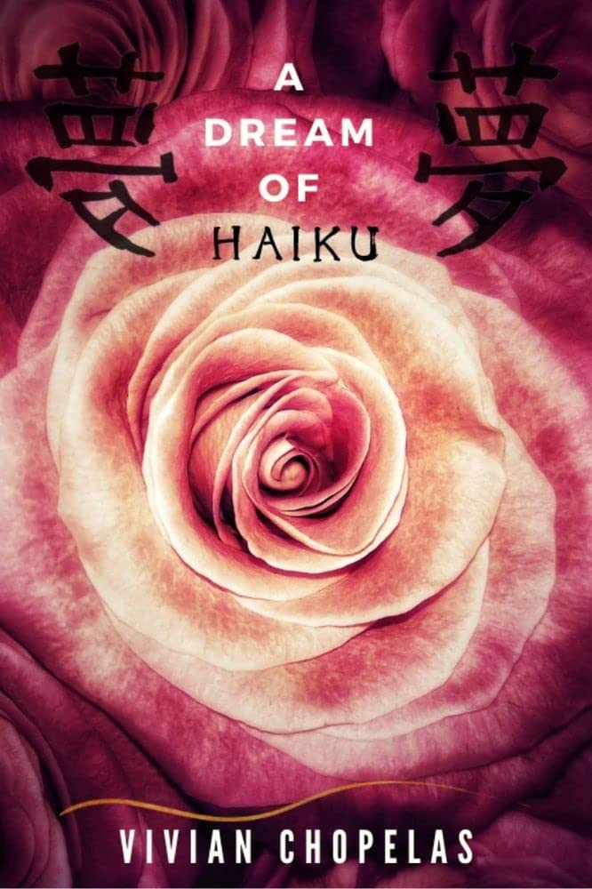 A dream of Haiku by Vivian Chopelas | Goodreads