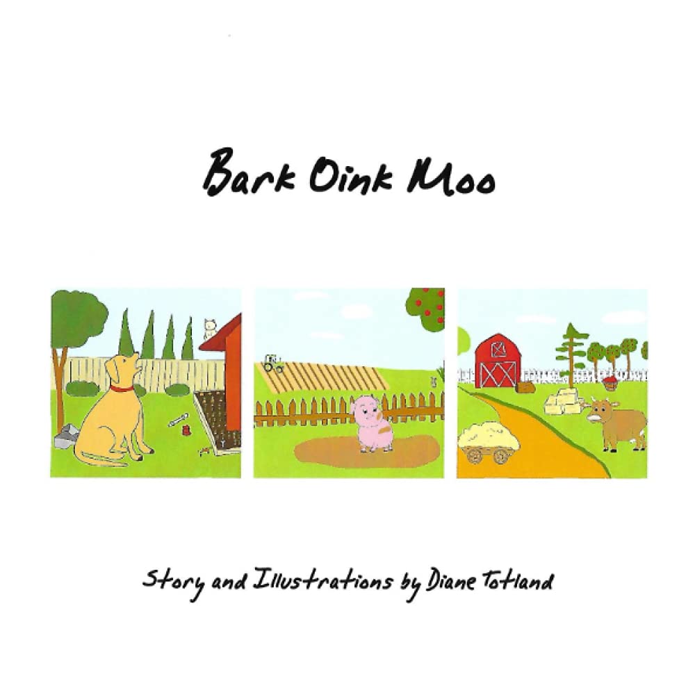 Bark Oink Moo by Diane Totland | Goodreads