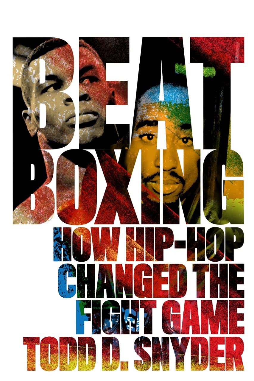 Beatboxing: How Hip-hop Changed the Fight Game by Todd D. Snyder ...