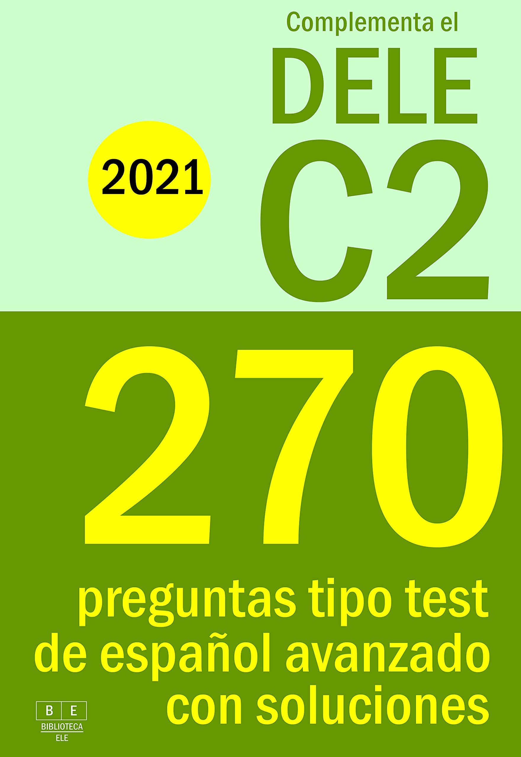 Complementa el DELE C2 - 2021: 270 preguntas tipo test de español ...