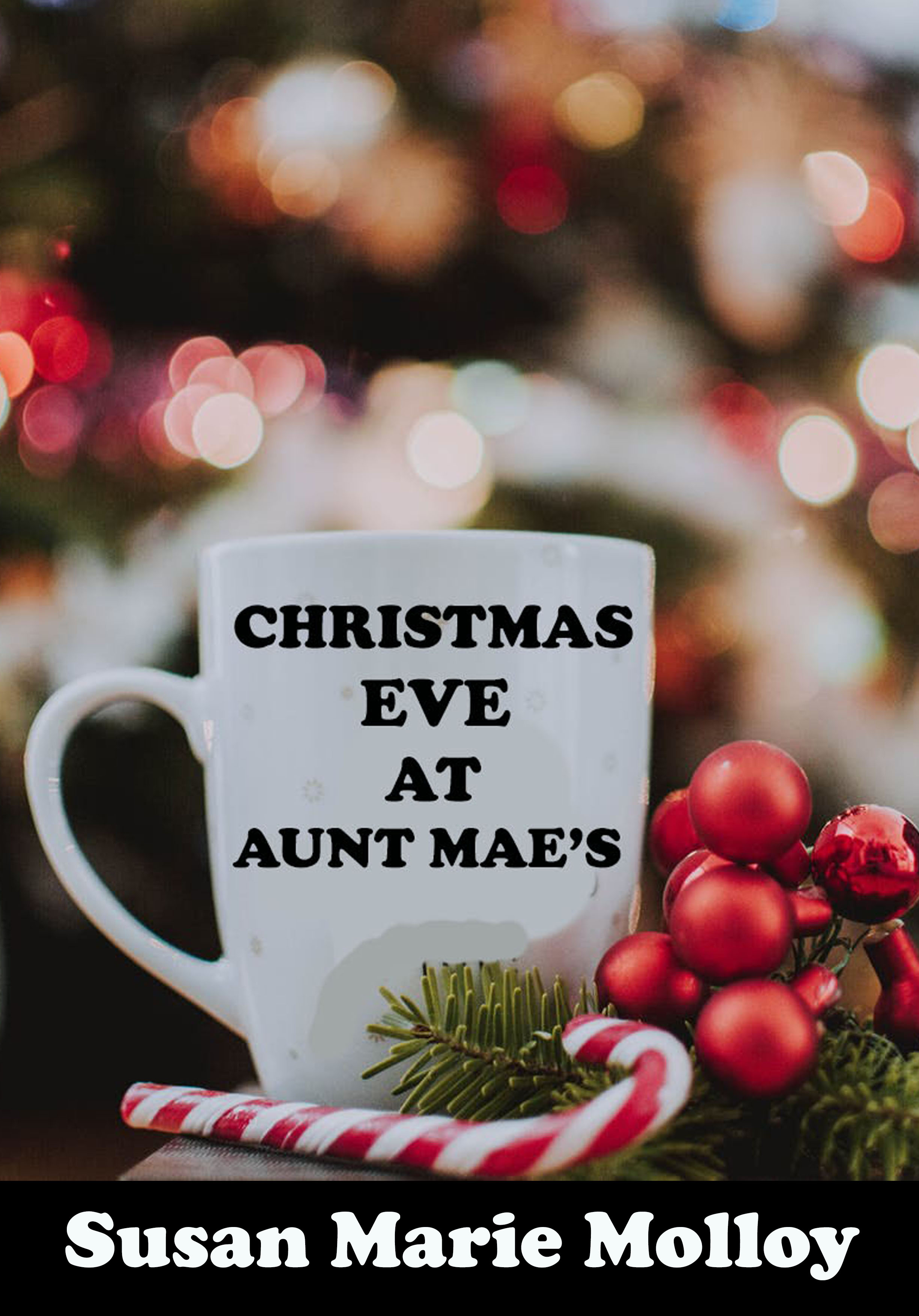 Christmas Eve at Aunt Mae's by Susan Marie Molloy | Goodreads