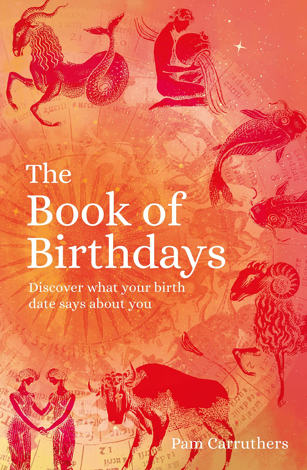 The Book of Birthdays: Discover the secret meaning of your birthdate by ...