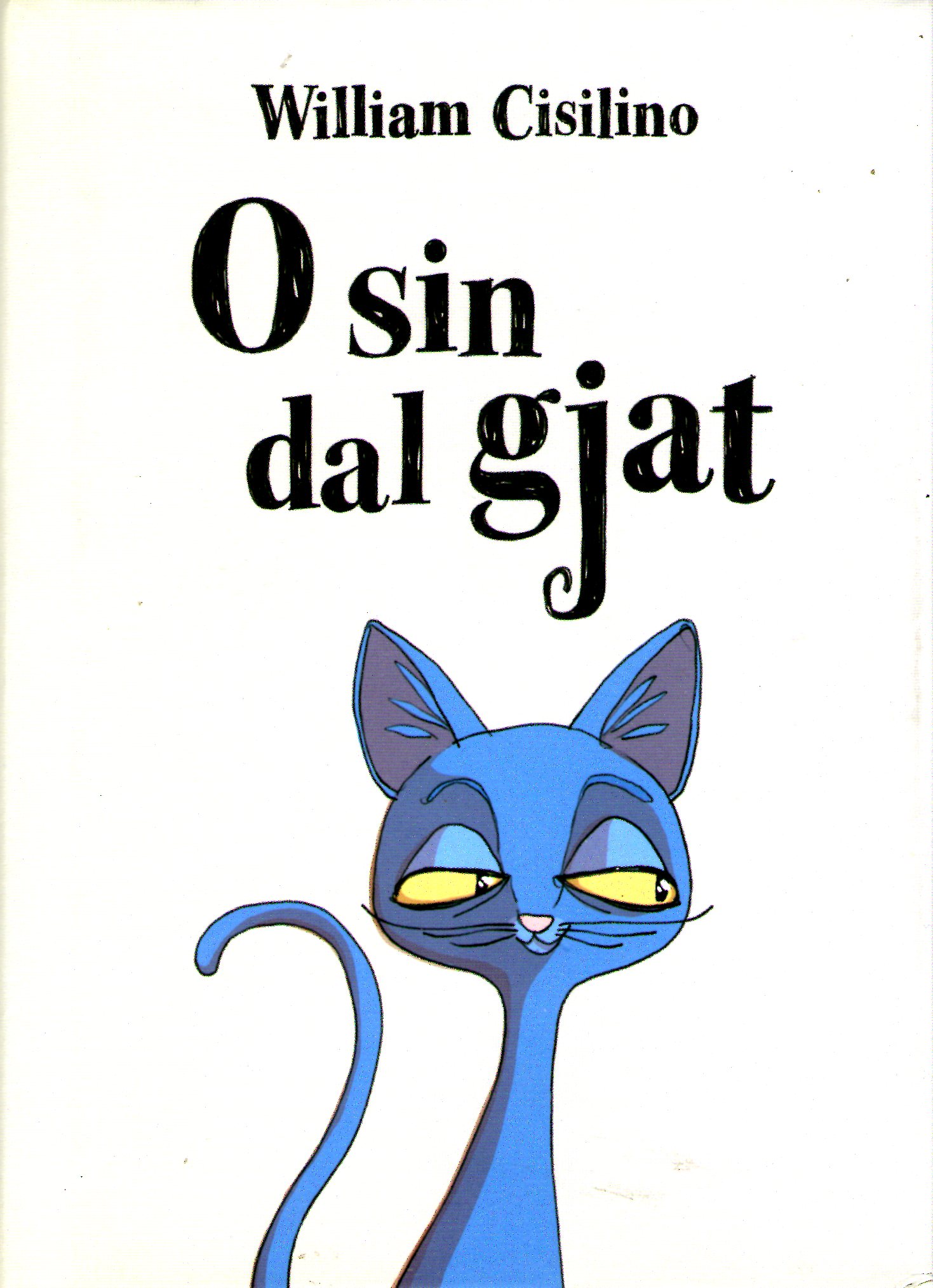 O sin dal gjat by William Cisilino | Goodreads