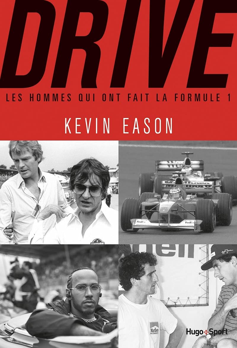 Drive : les hommes qui ont fait la Formule 1 by Kevin Eason | Goodreads