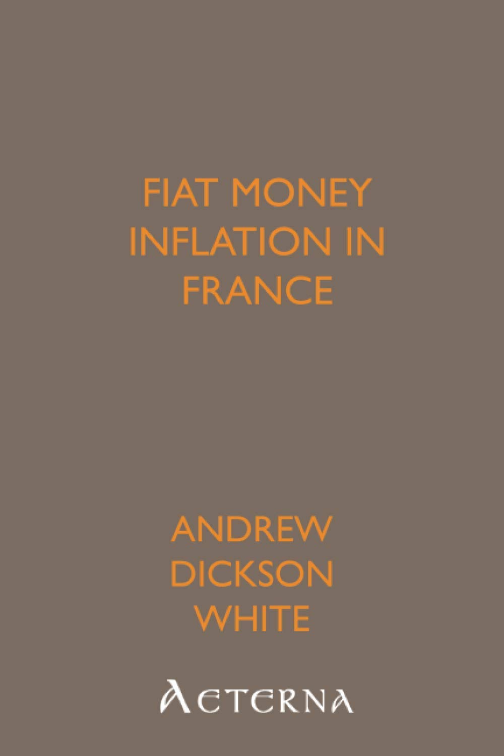 Fiat Money Inflation in France: How it Came, What it Brought, and How ...