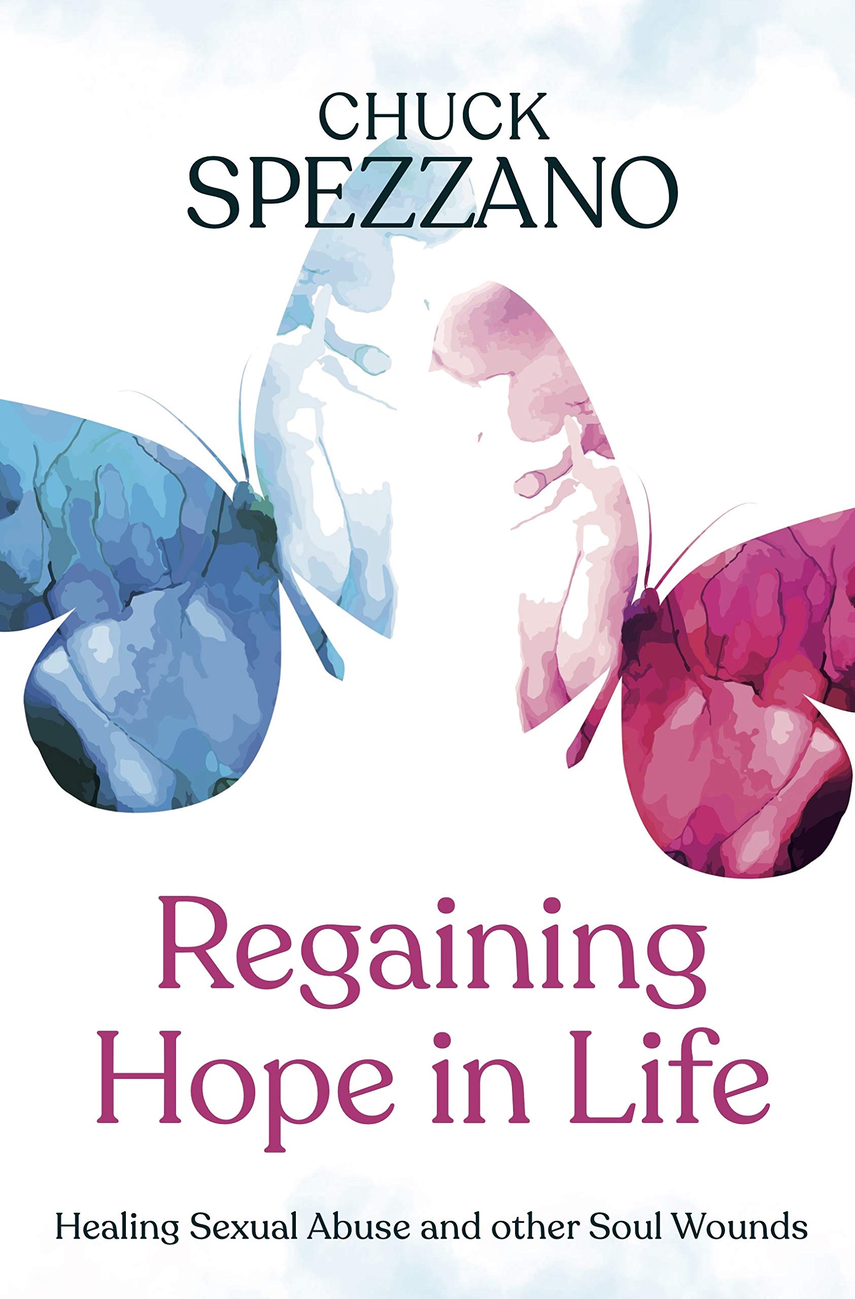Regaining Hope in Life : Healing Sexual Abuse and other Soul Wounds by ...