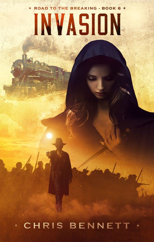 Invasion (Road to the Breaking #6) by Chris Bennett | Goodreads
