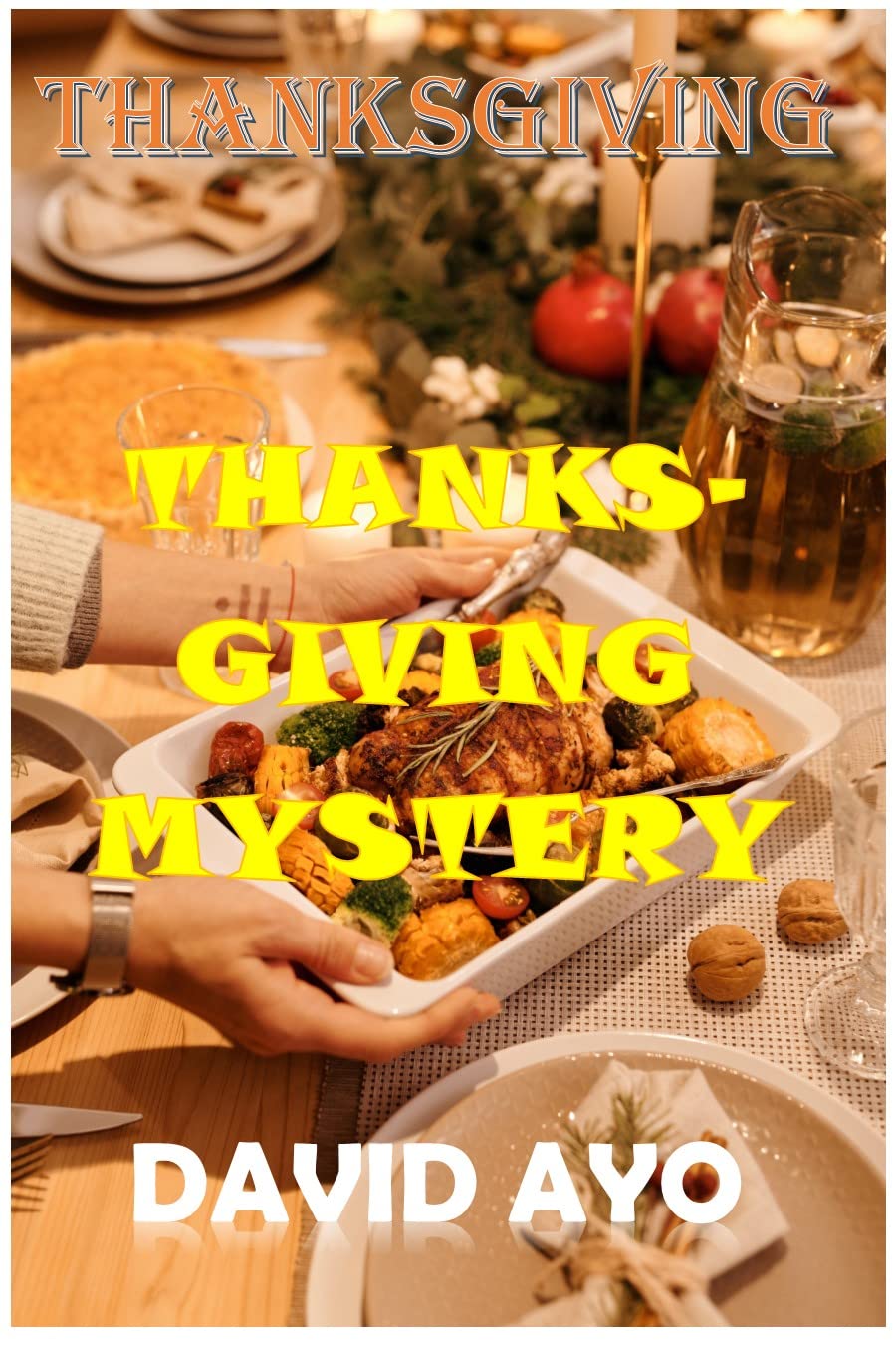 Thanksgiving a time to remember: Thanksgiving mystery, Thanksgiving ...