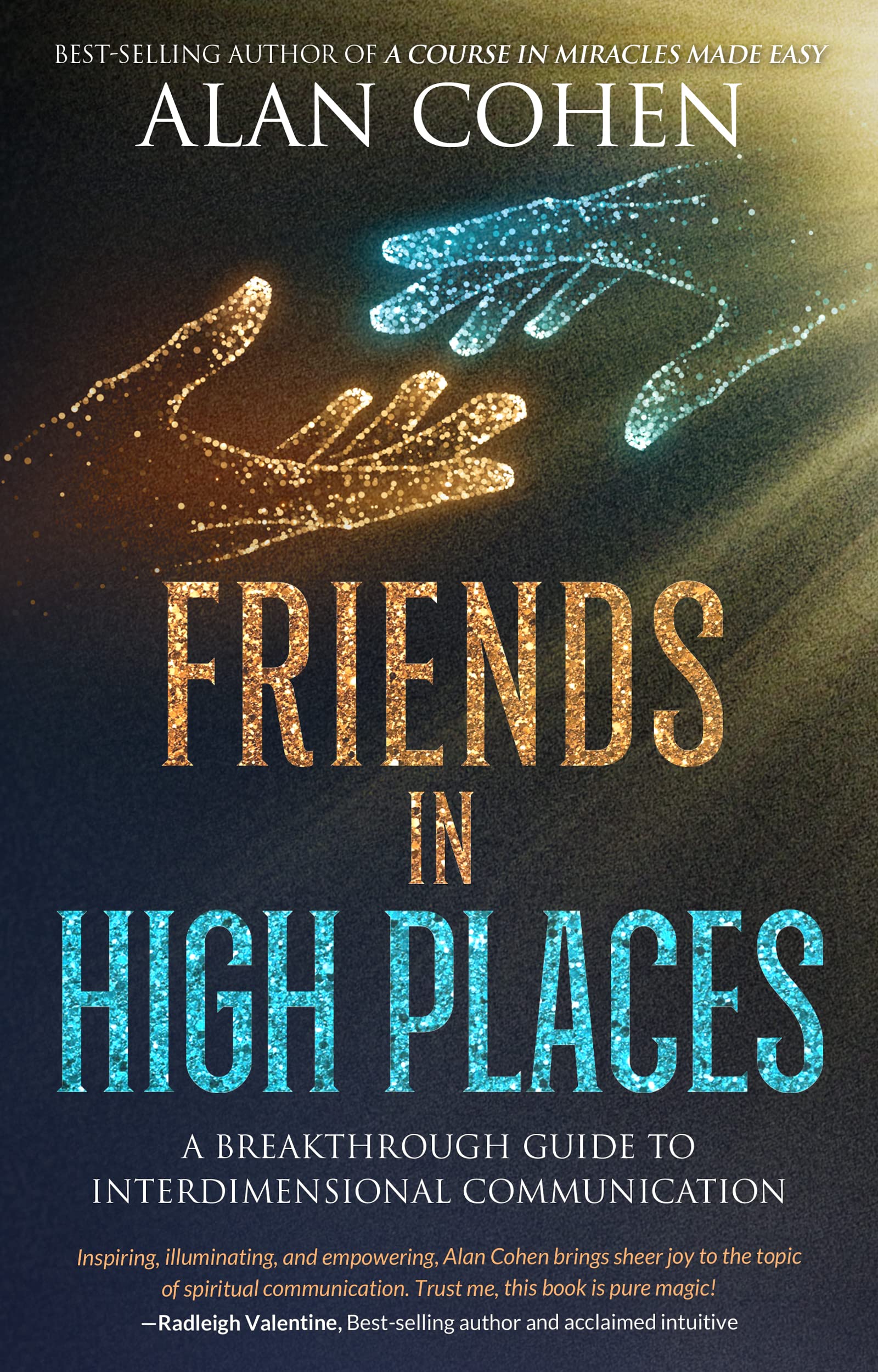 Friends in High Places: A Breakthrough Guide to Interdimensional ...