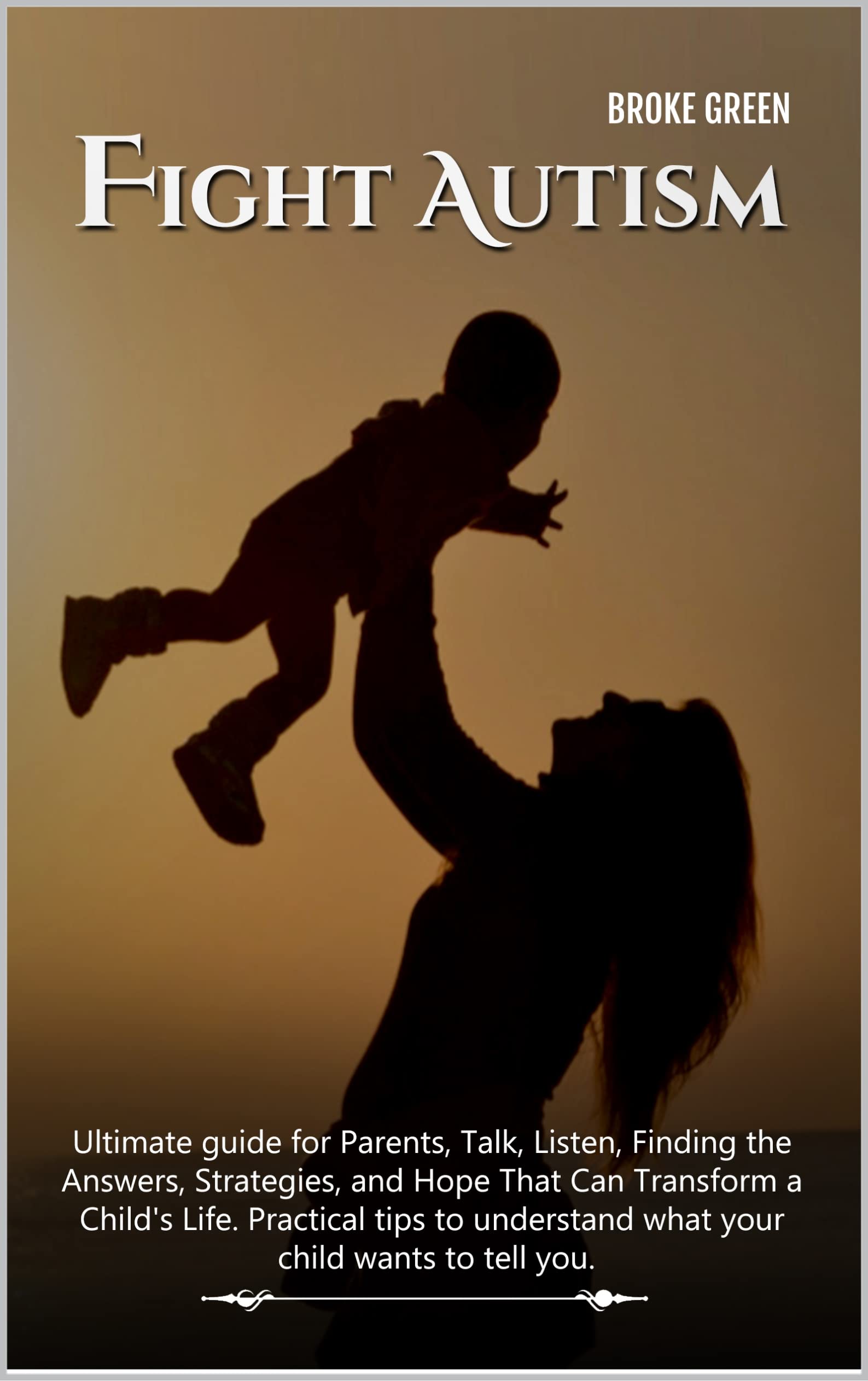 Autism: Ultimate guide for Parents, Talk, Listen, Finding the Answers ...