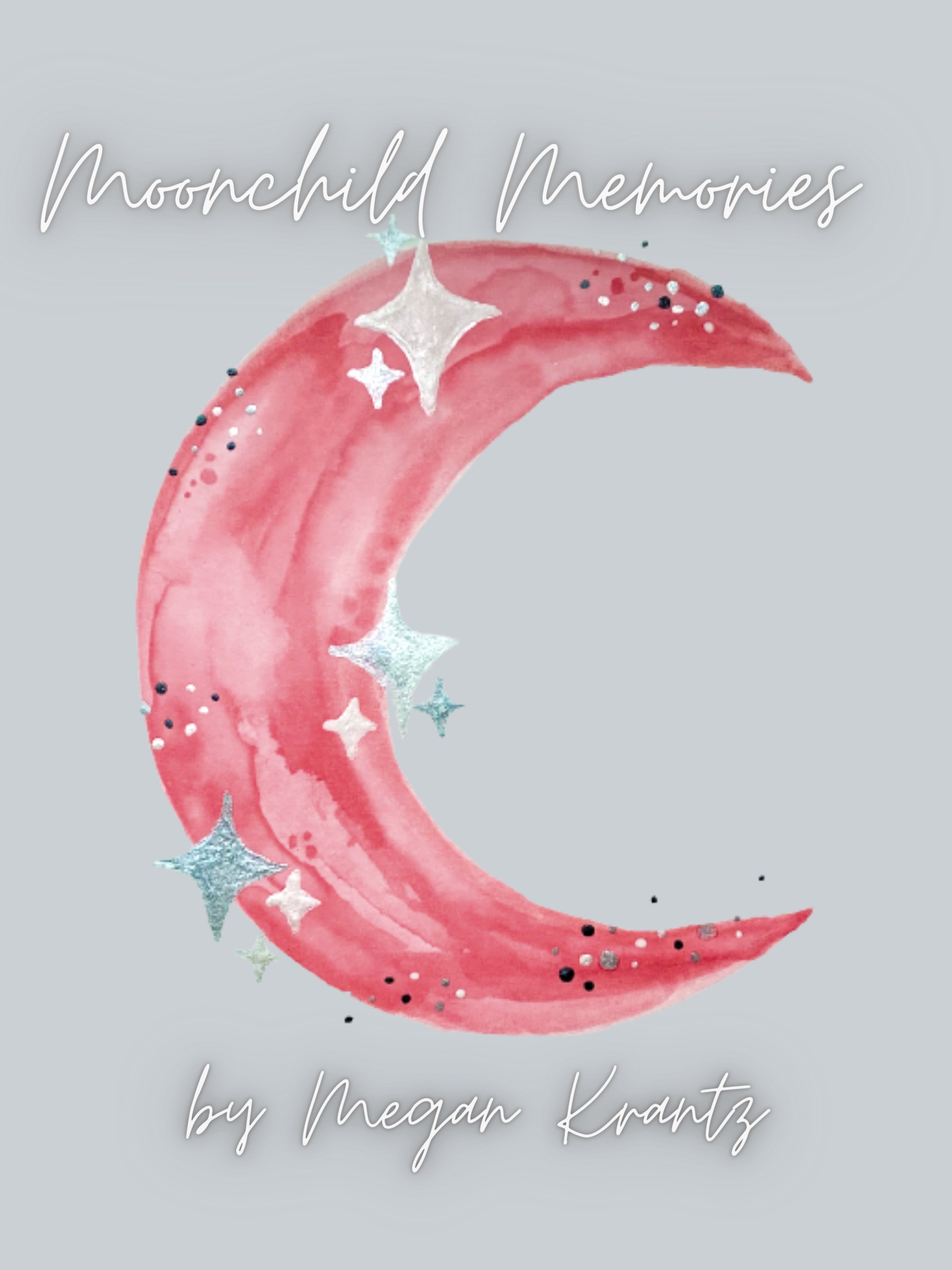 Moonchild Memories by Megan Krantz | Goodreads