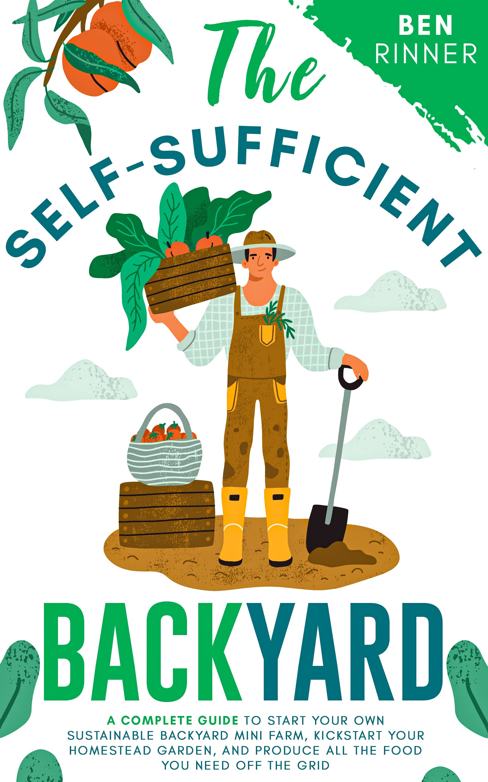 The Self-Sufficient Backyard: A Complete Guide to Start Your Own ...