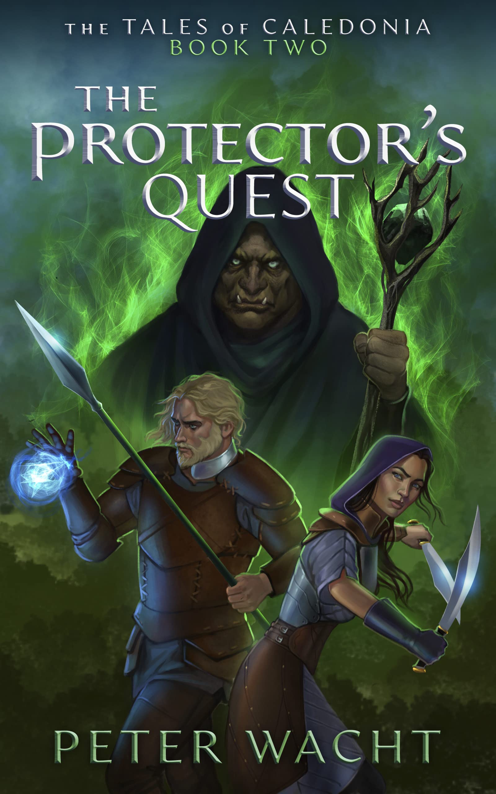 The Protector's Quest (The Tales of Caledonia #2) by Peter Wacht ...