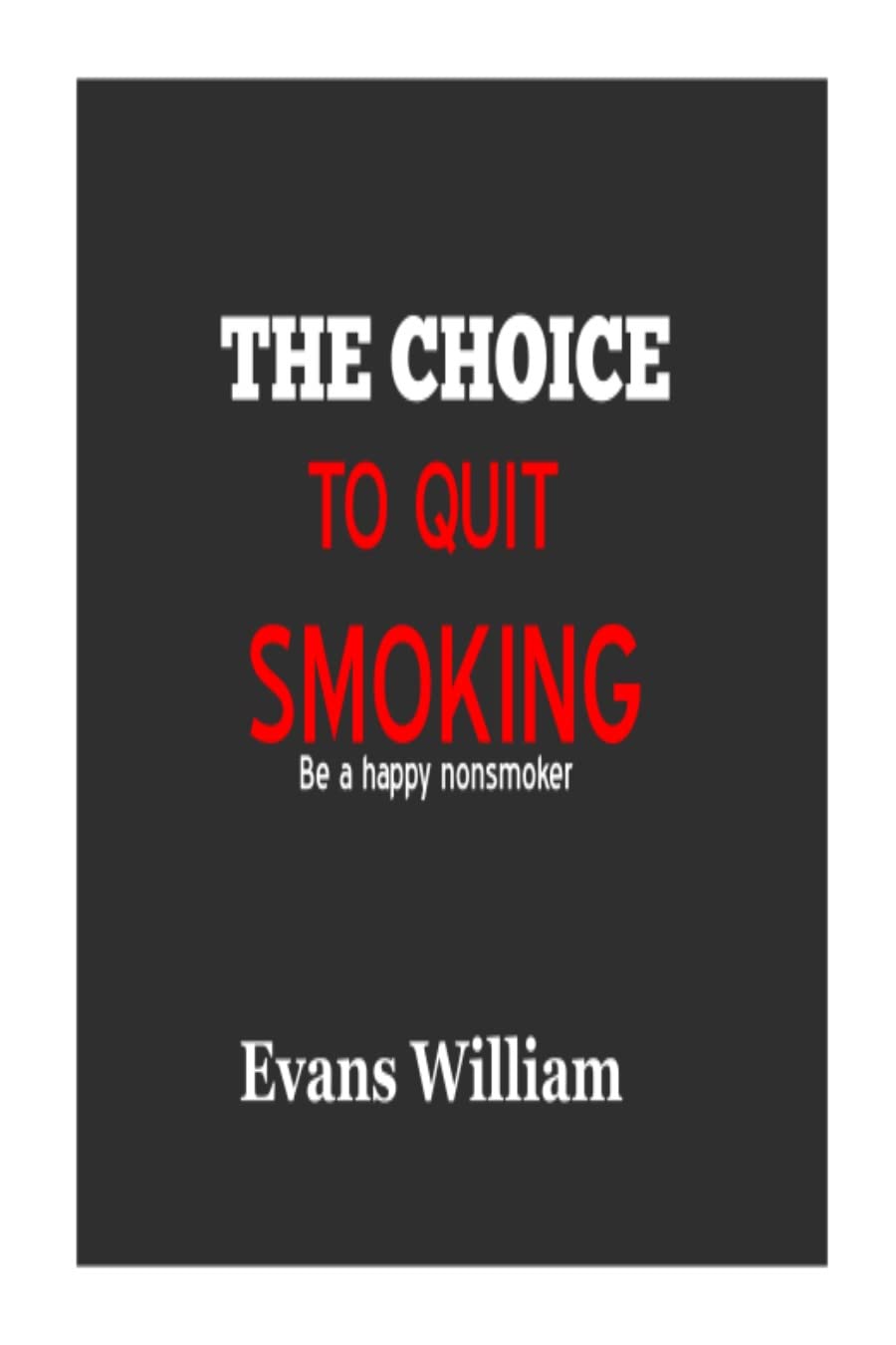 THE CHOICE TO QUIT SMOKING: Discover The Effect Of Smoking To Your Life ...