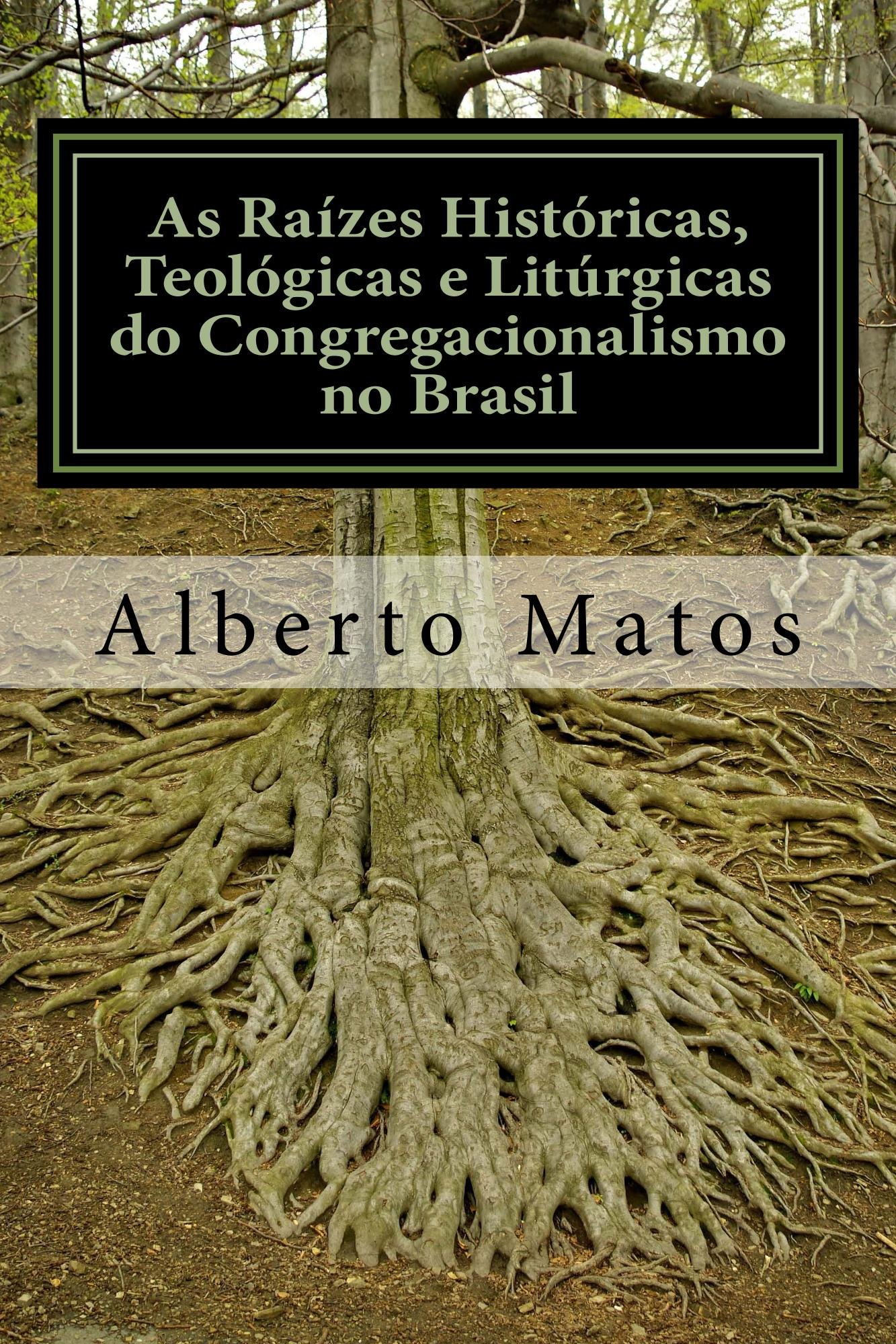 As raízes históricas, teológicas e litúrgicas do Congregacionalismo no ...