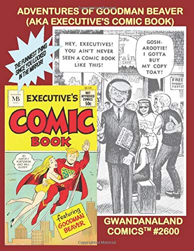 Adventures Of Goodman Beaver: Gwandanaland Comics #2600 - AKA Executive ...