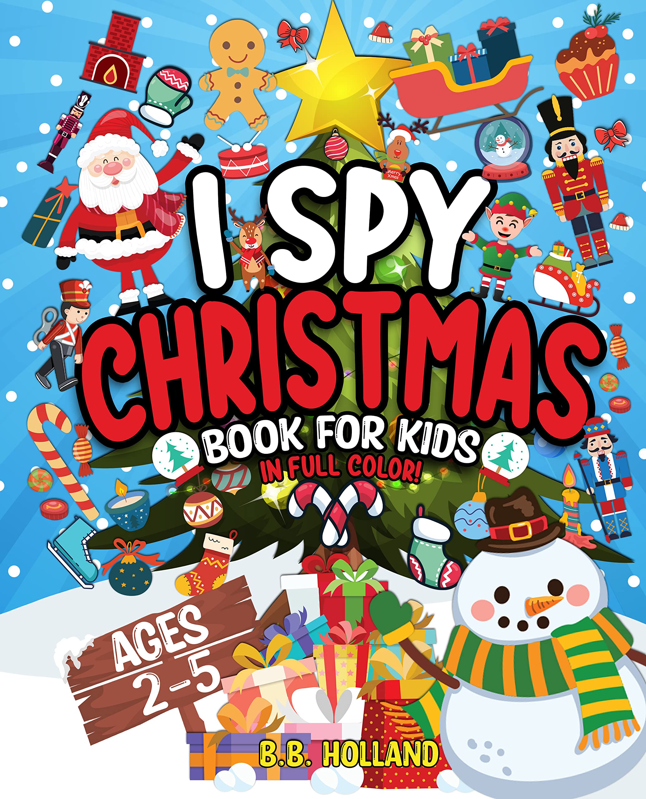 I Spy Christmas Book for Kids Ages 2-5: In Full Color by B.B. Holland ...